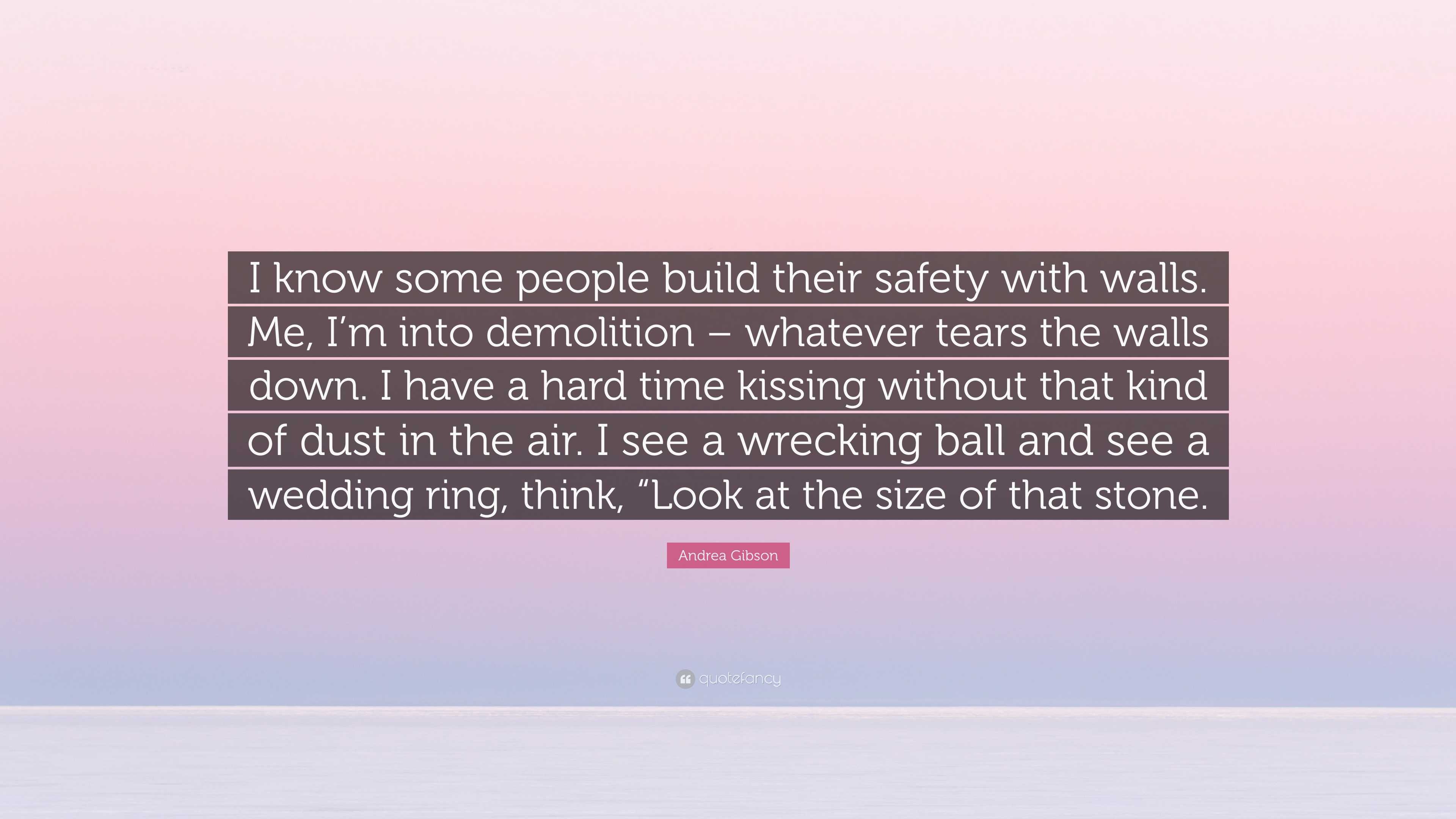 Andrea Gibson Quote: “I know some people build their safety with walls ...