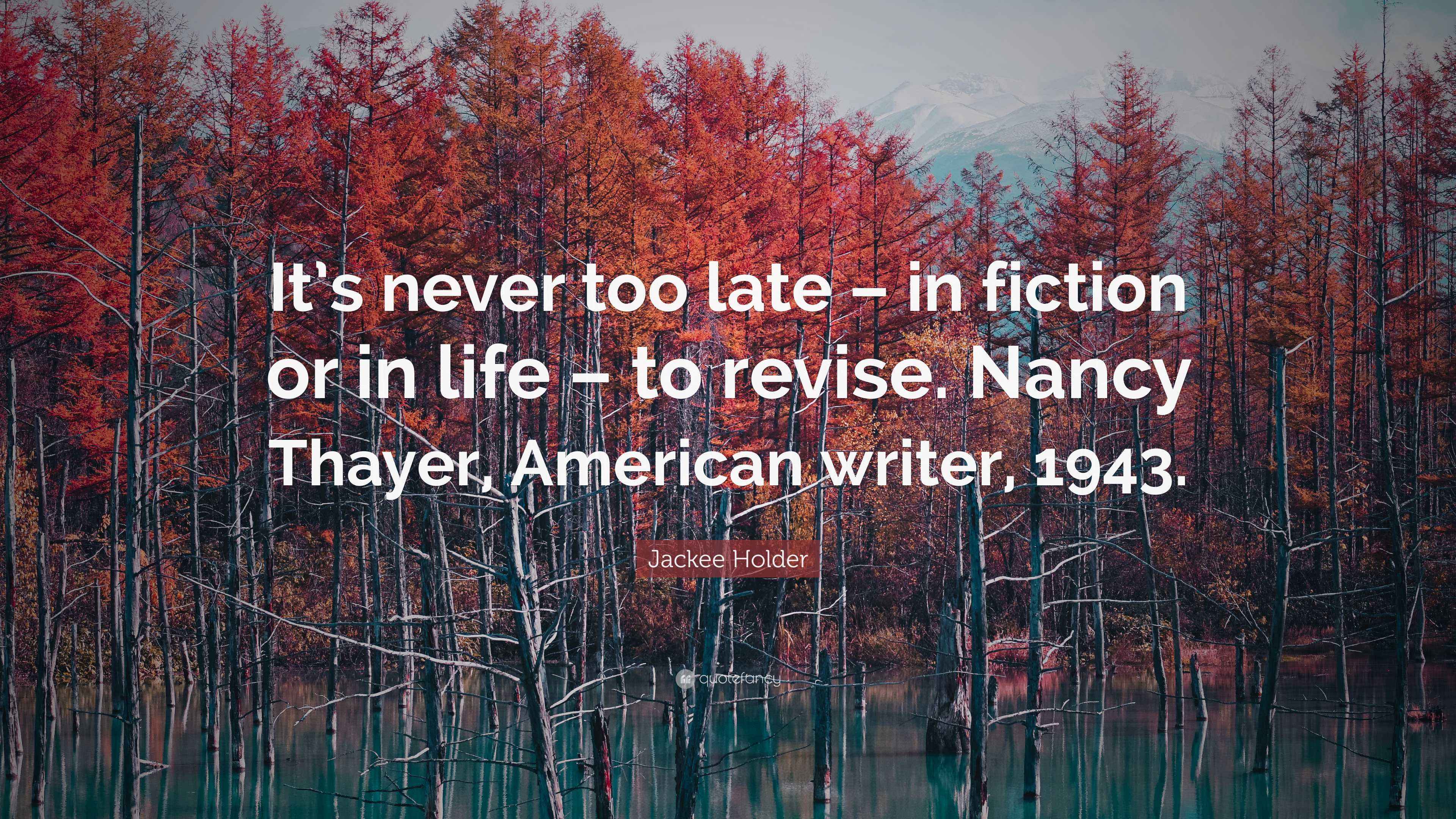 Jackee Holder Quote: “It’s never too late – in fiction or in life – to ...