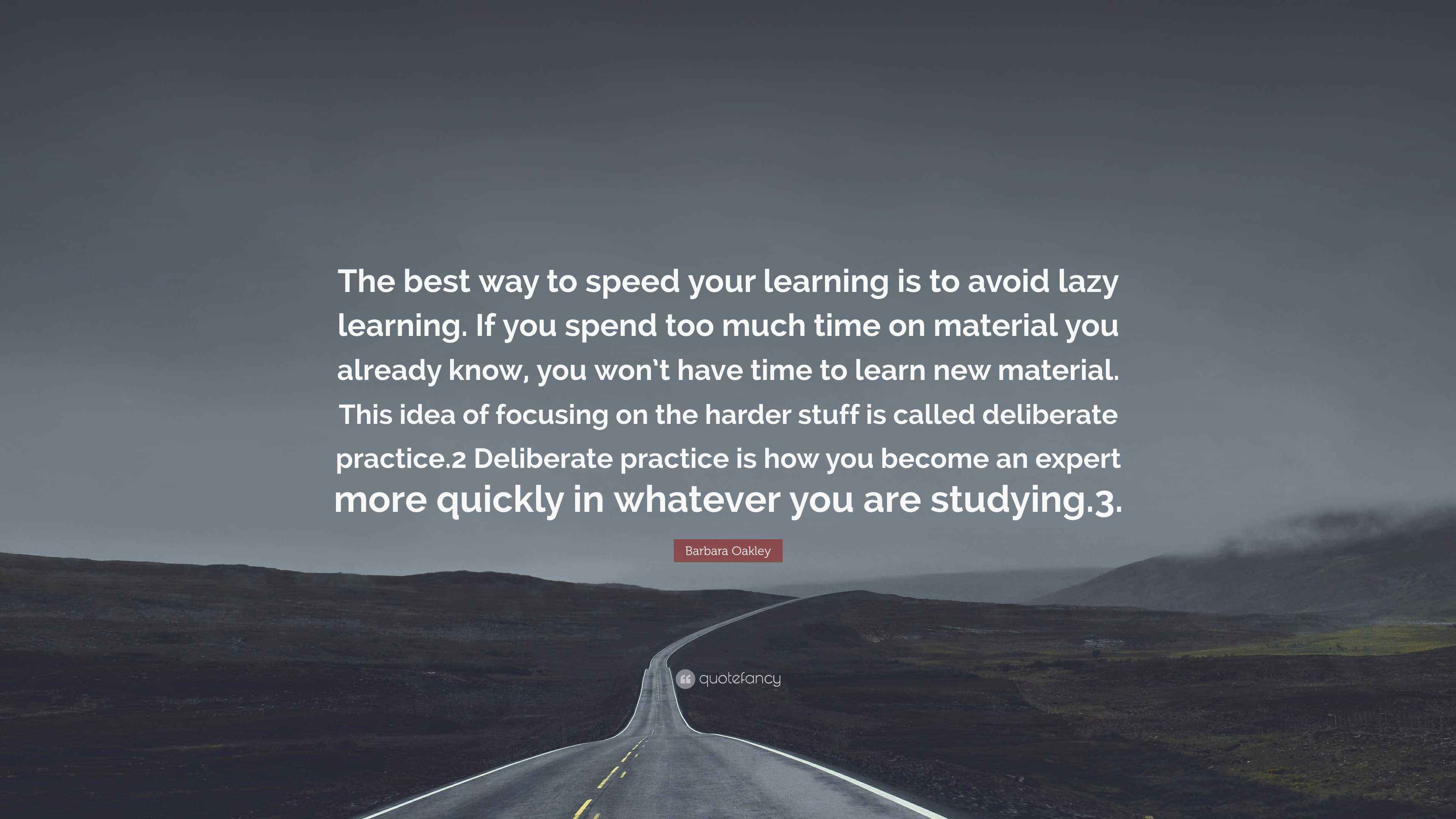 Barbara Oakley Quote: “The best way to speed your learning is to avoid ...