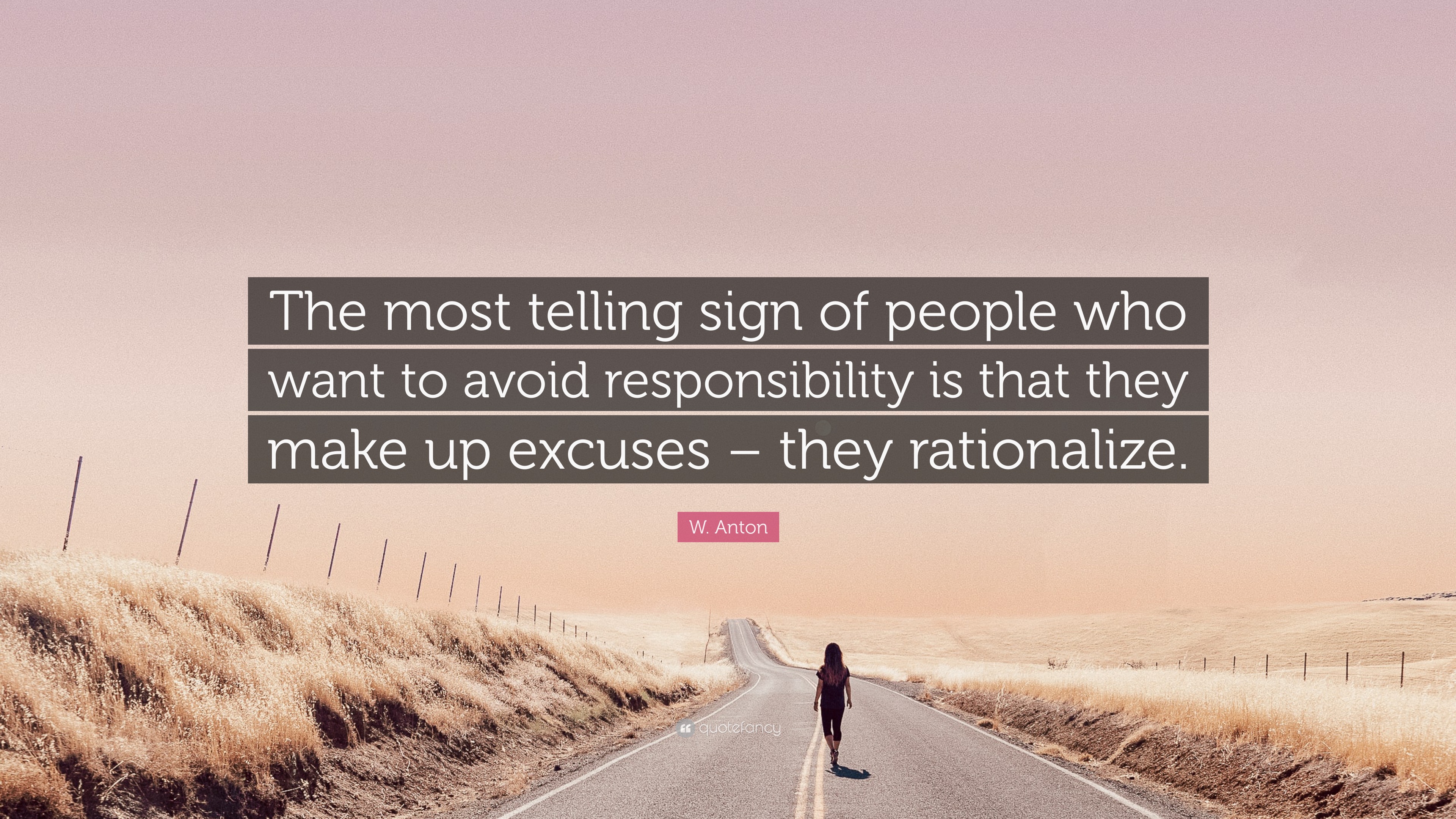 W. Anton Quote: “The most telling sign of people who want to avoid ...