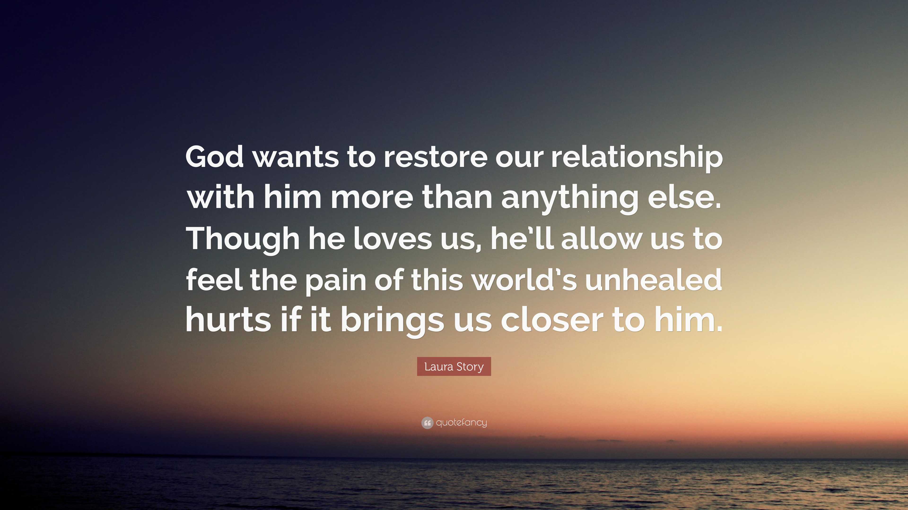 Laura Story Quote: “God wants to restore our relationship with him more ...
