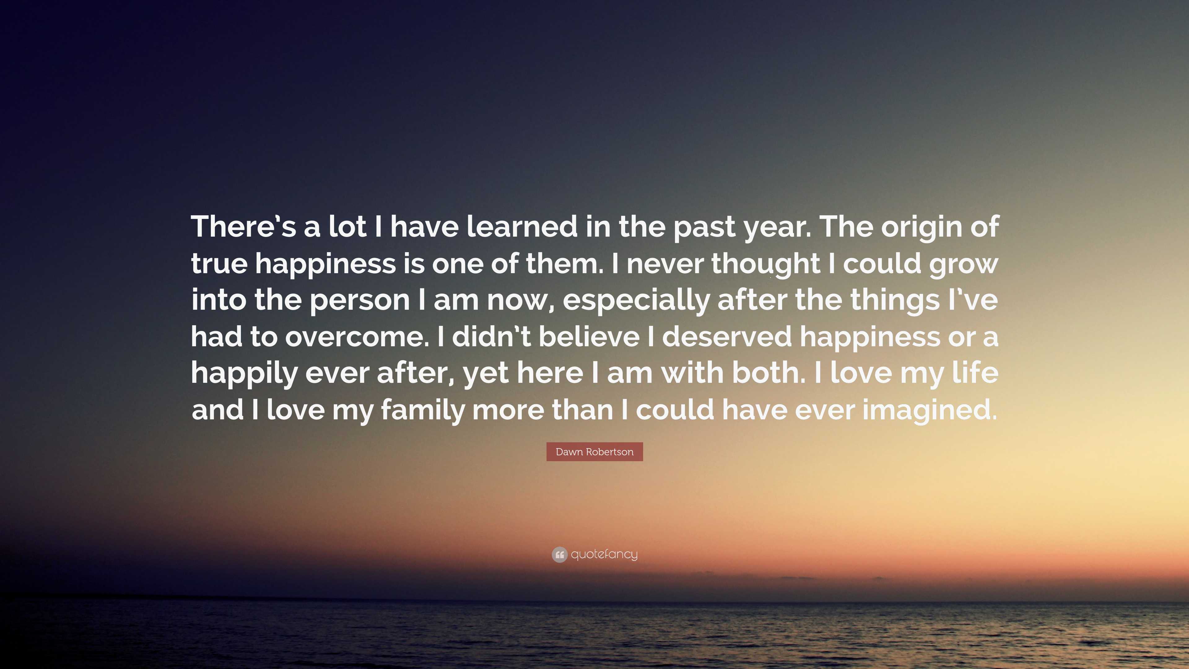 Dawn Robertson Quote: “There’s a lot I have learned in the past year ...