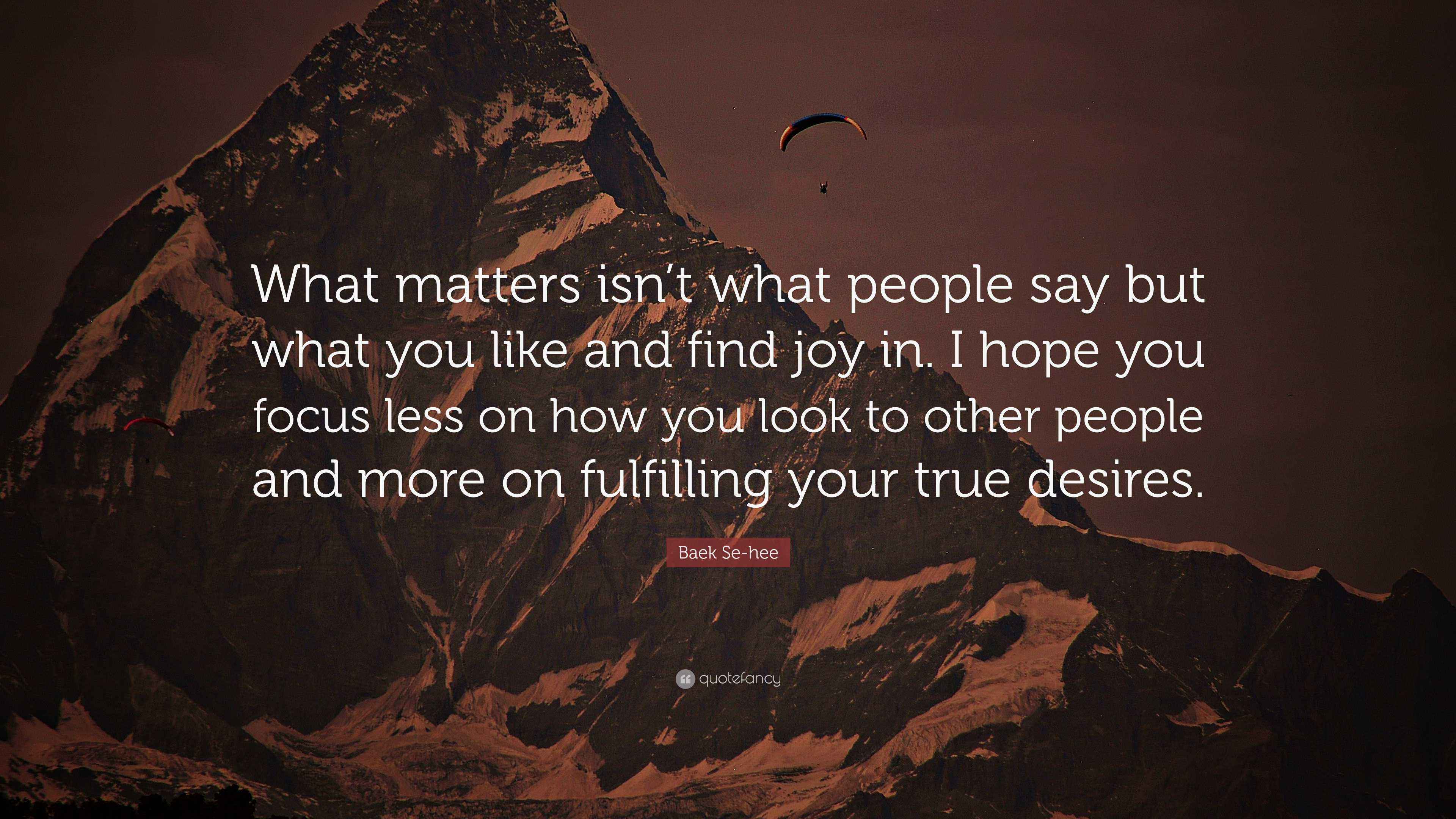 Baek Se-hee Quote: “What matters isn’t what people say but what you ...