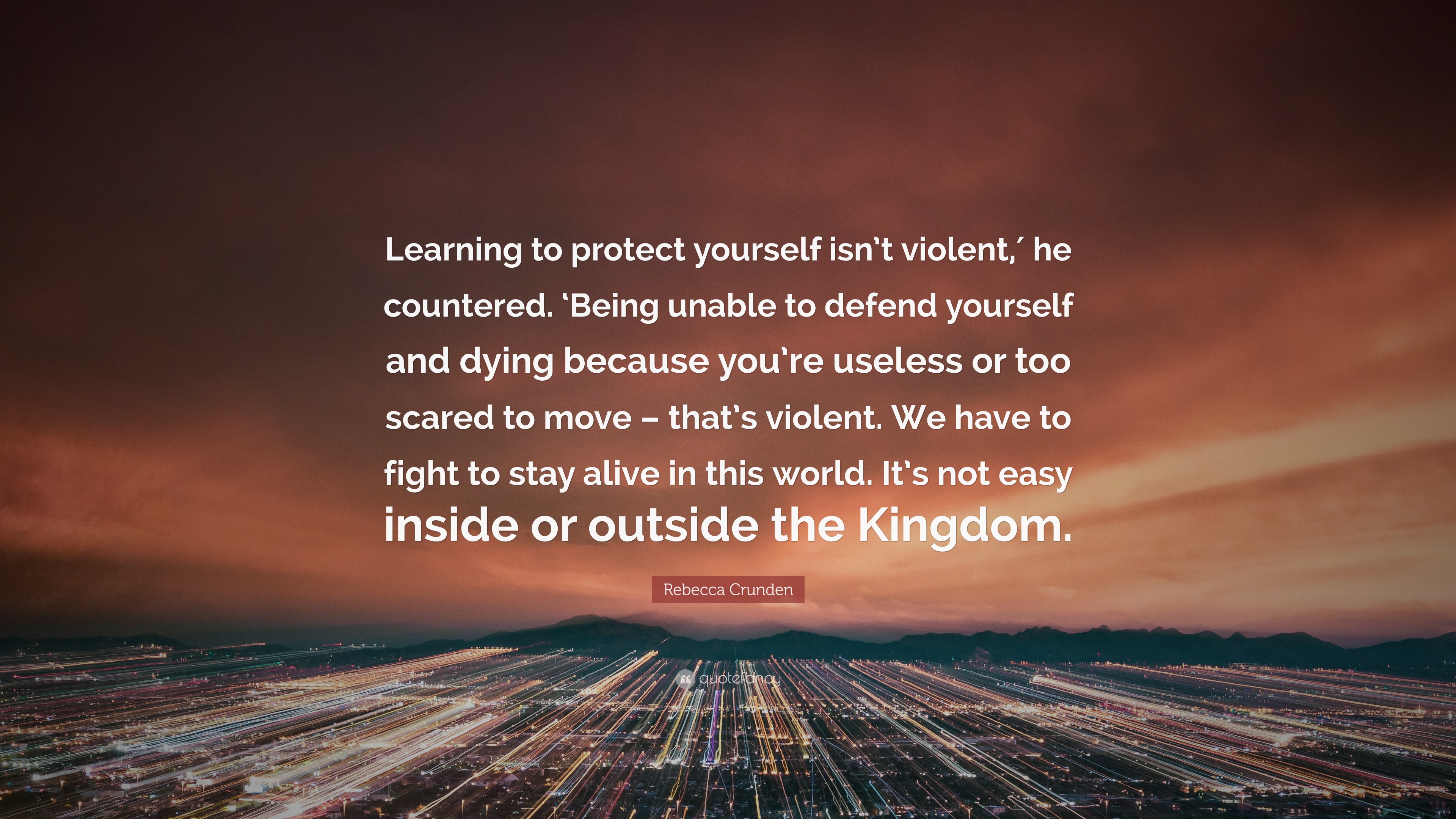 Rebecca Crunden Quote: “Learning to protect yourself isn’t violent,′ he ...