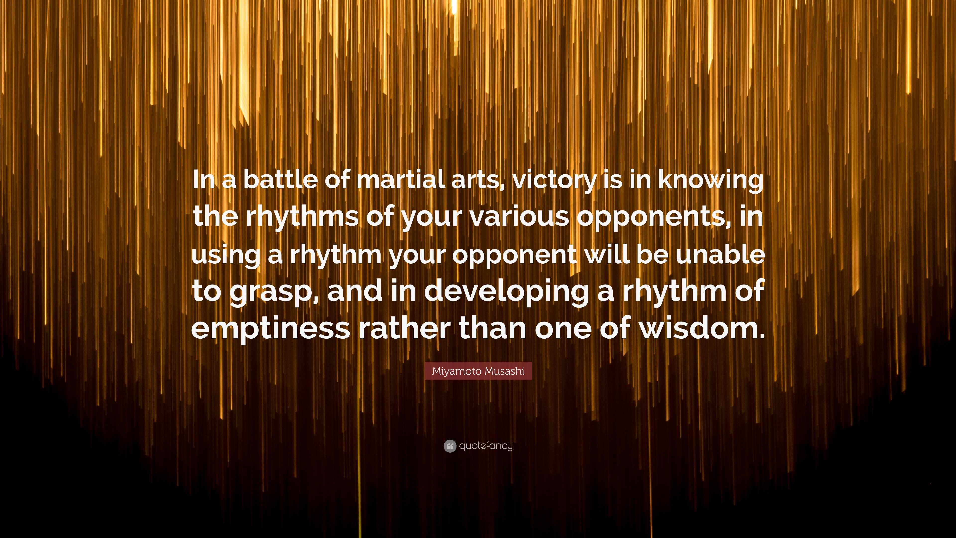 Miyamoto Musashi Quote: “In a battle of martial arts, victory is in ...