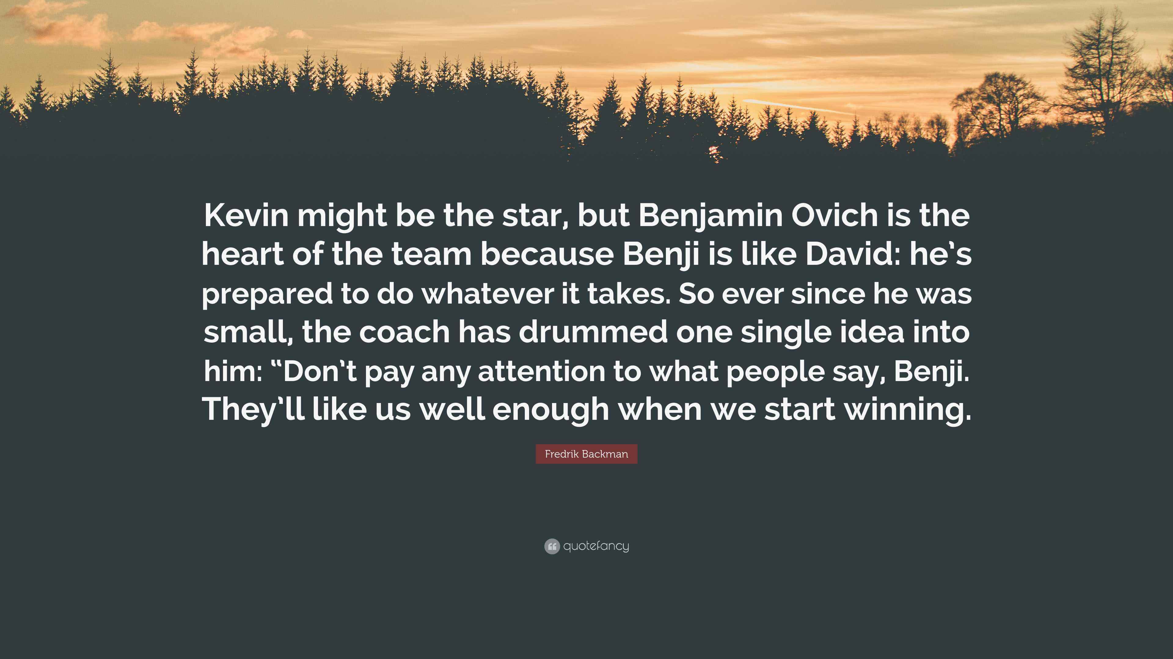 Fredrik Backman Quote: “Kevin might be the star, but Benjamin Ovich is ...