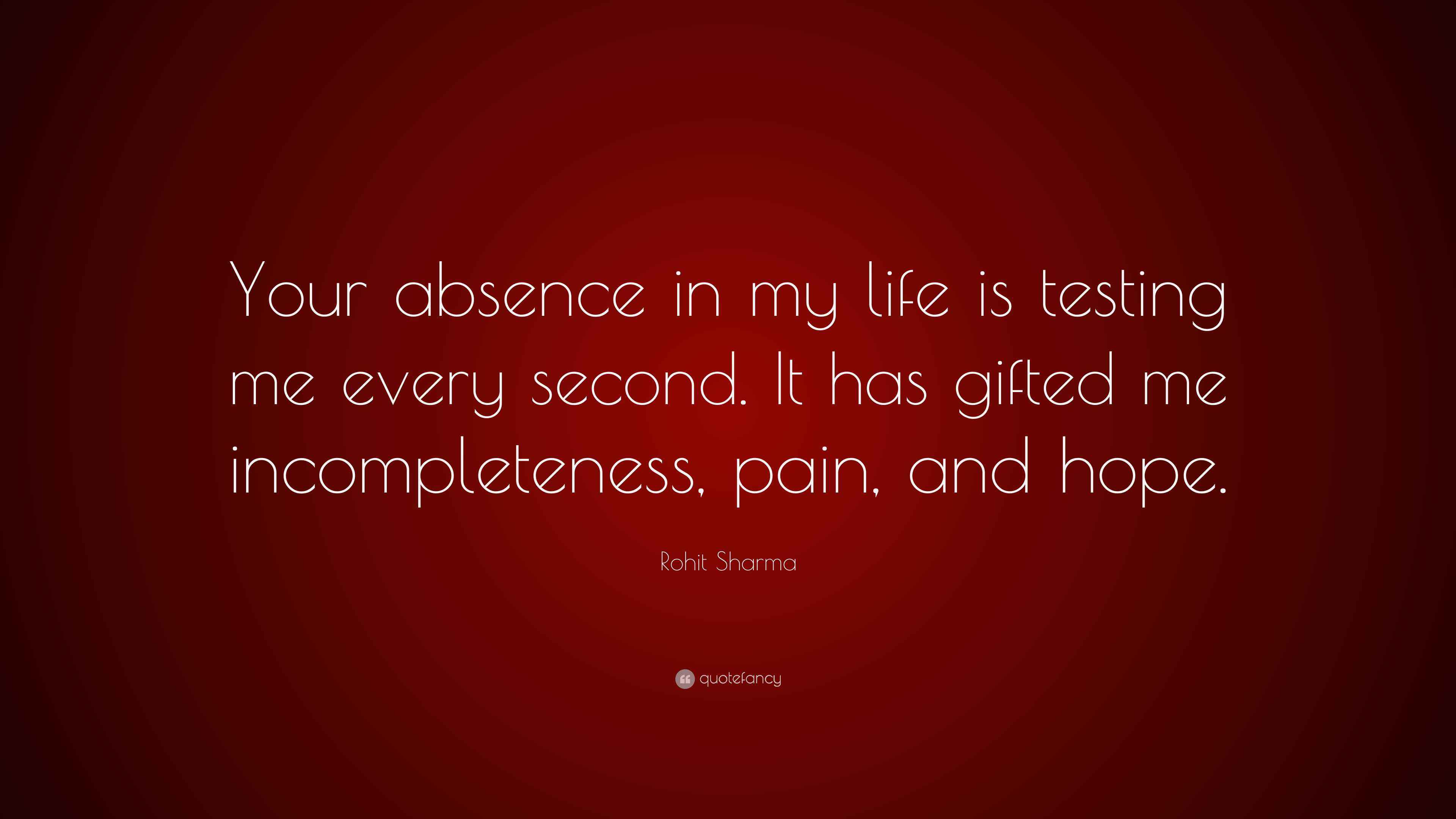 Rohit Sharma Quote: “Your absence in my life is testing me every second ...