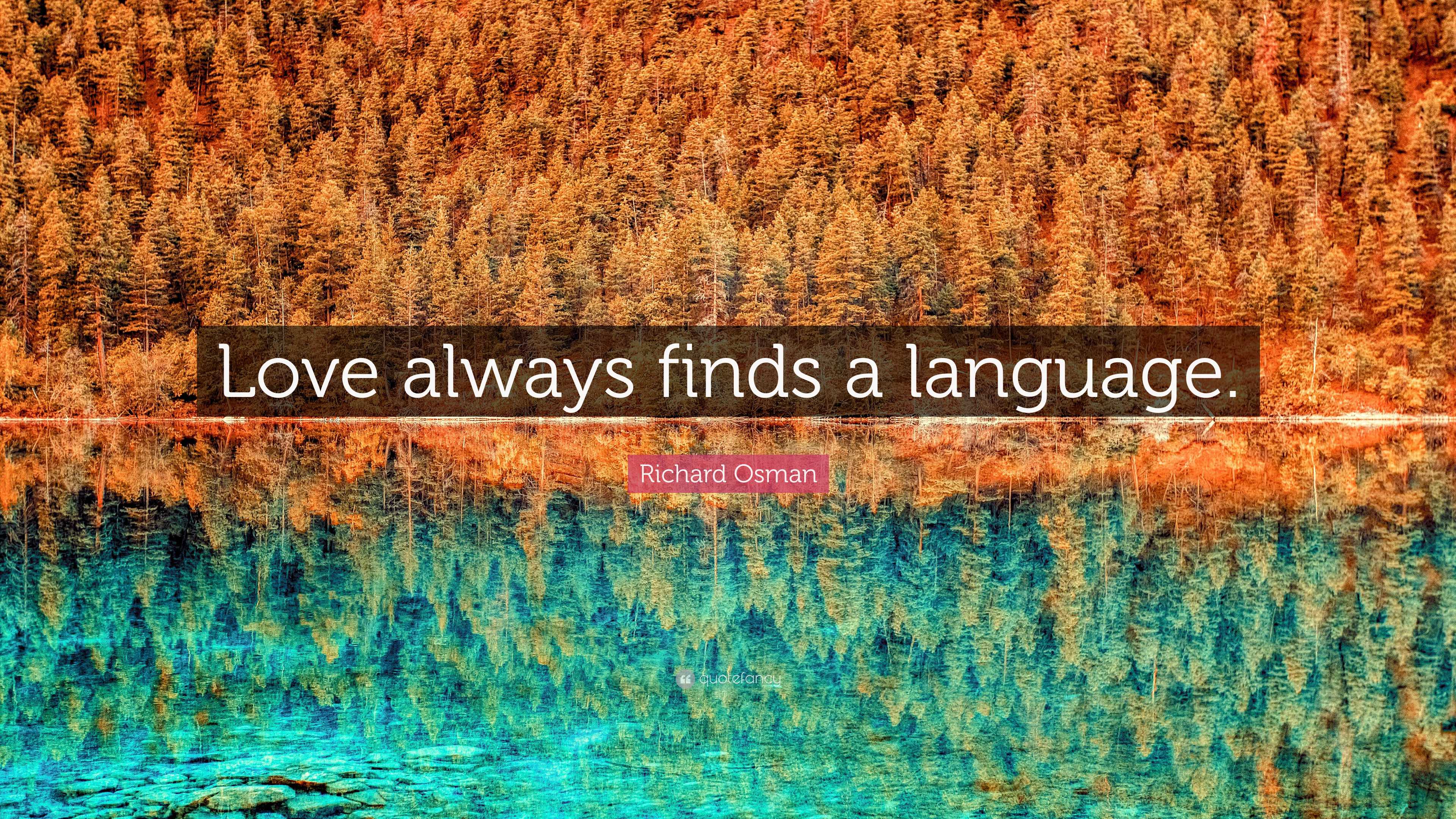 Richard Osman Quote: “Love always finds a language.”