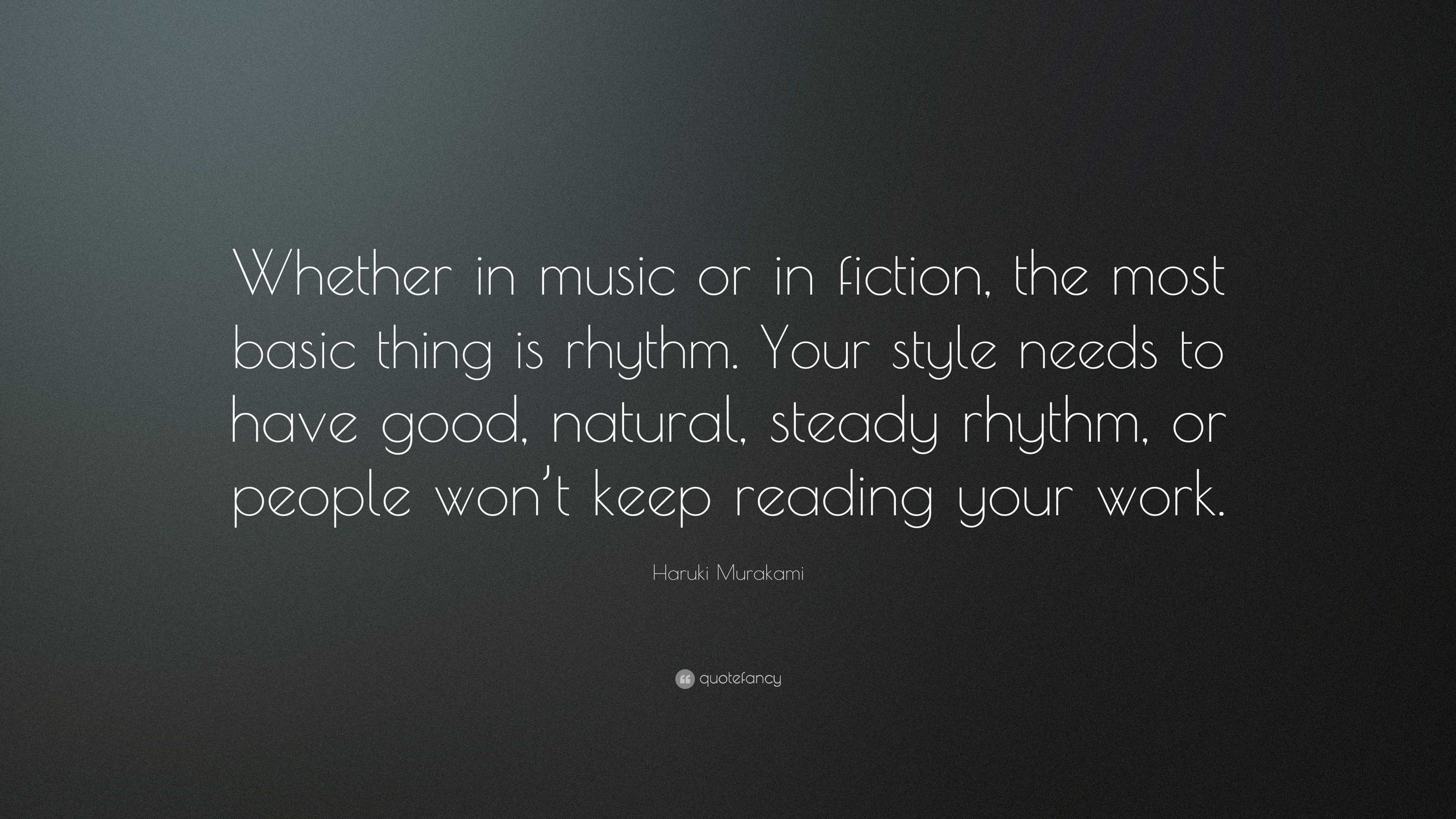 Haruki Murakami Quote: “Whether in music or in fiction, the most basic ...