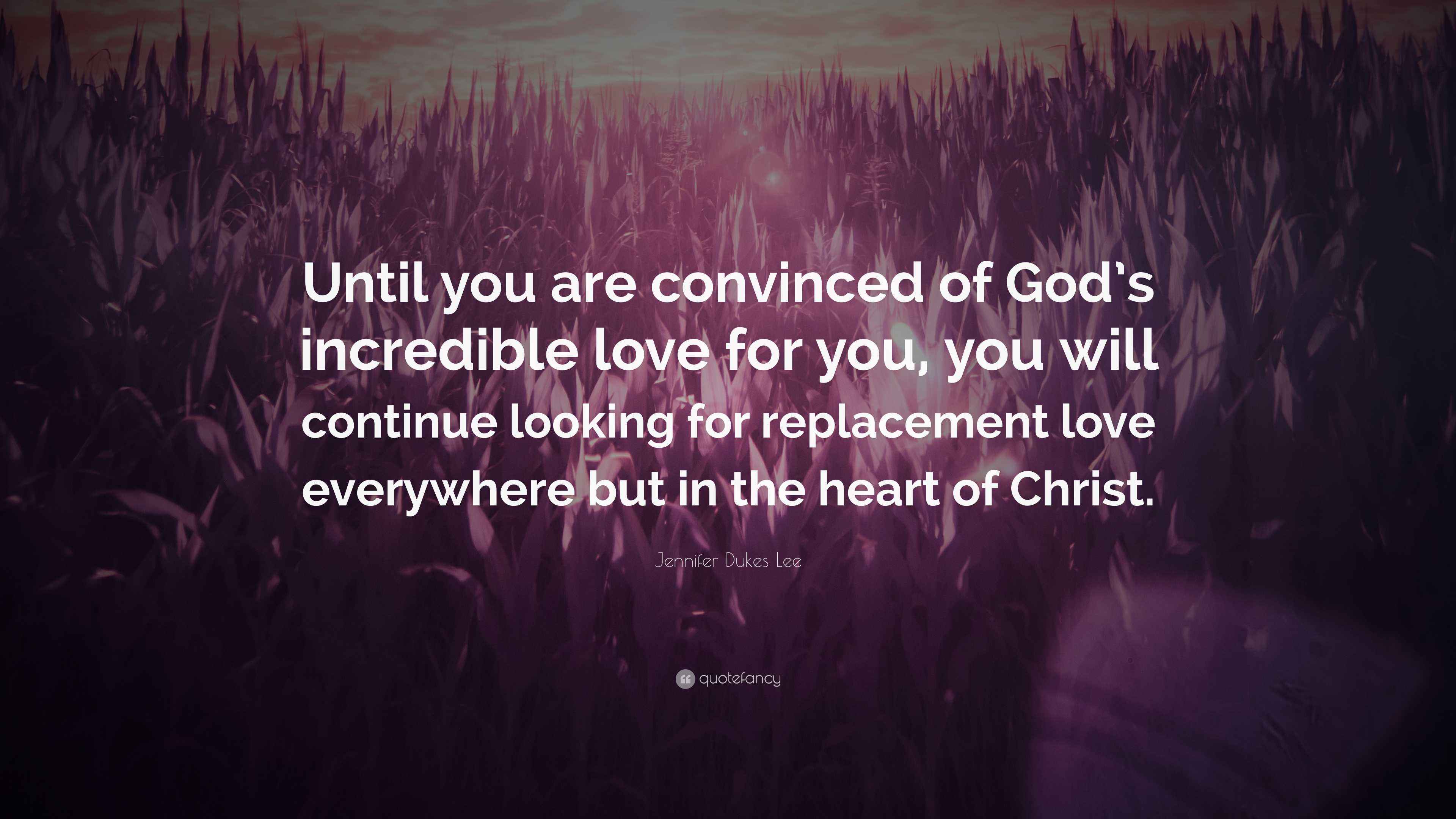 Jennifer Dukes Lee Quote: “Until you are convinced of God’s incredible ...