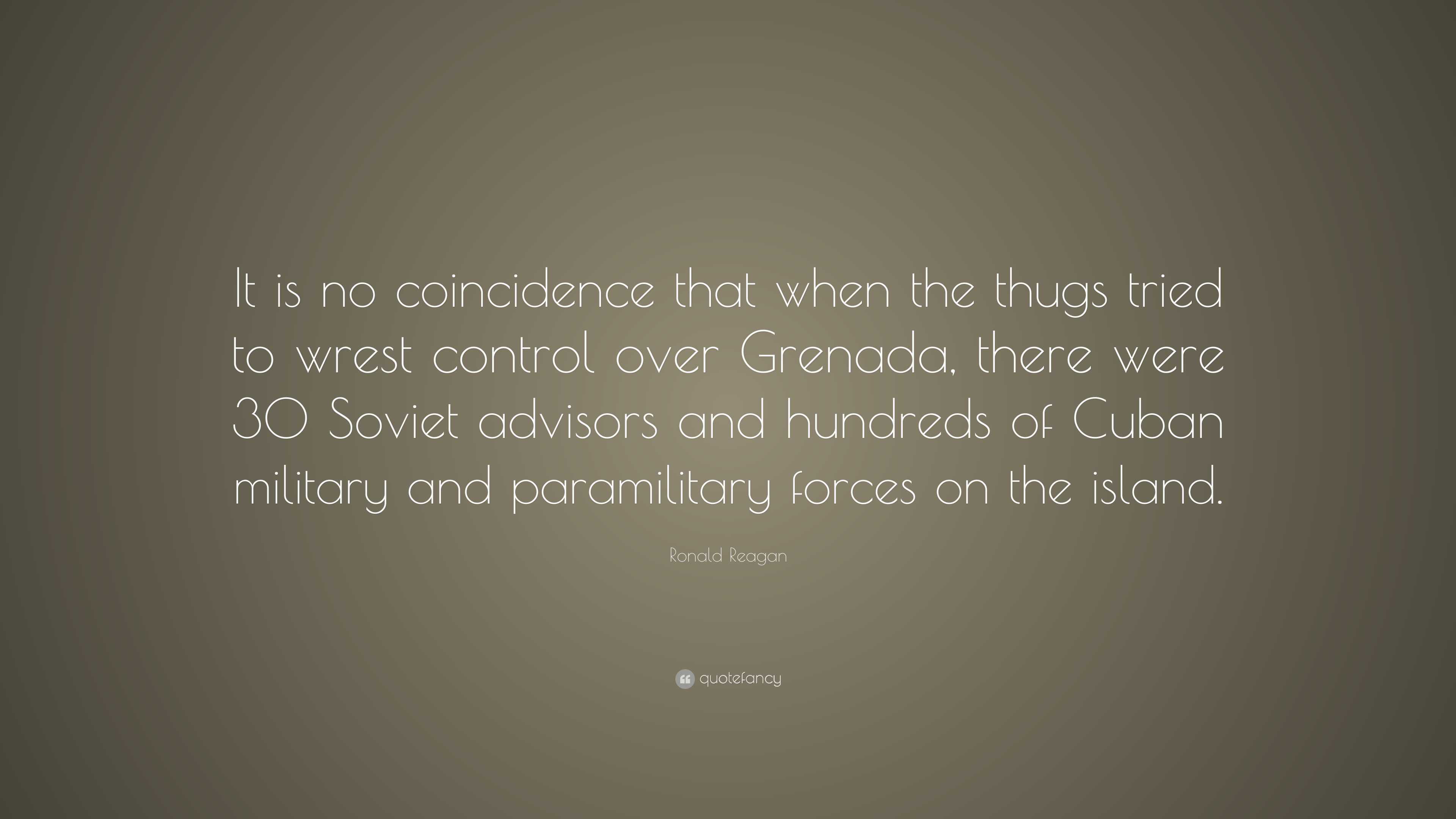 Ronald Reagan Quote: “It is no coincidence that when the thugs tried to ...