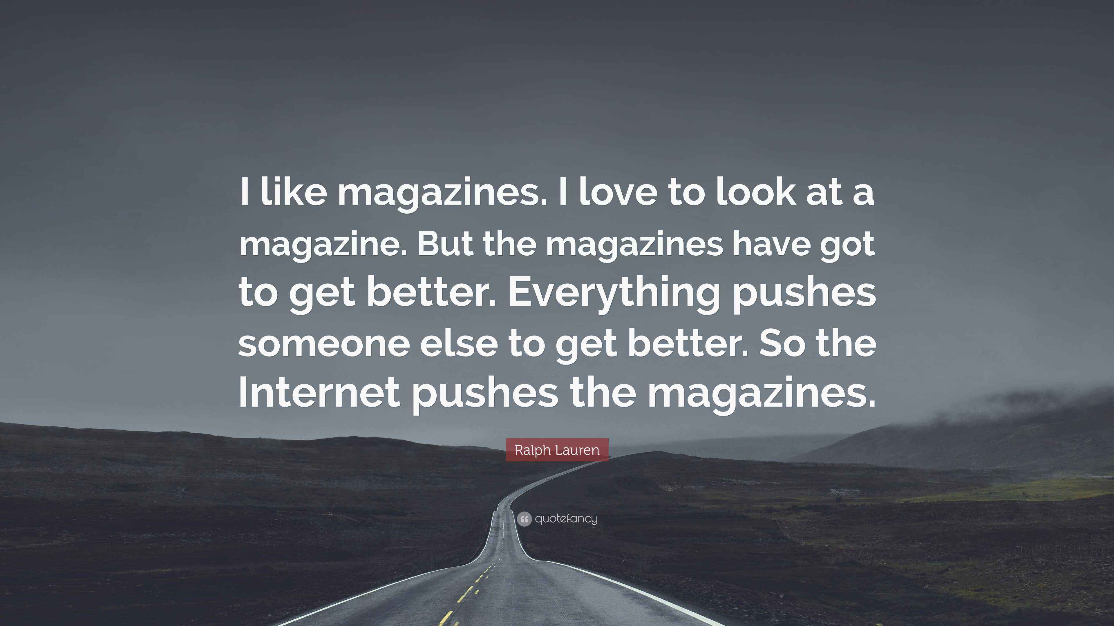 Ralph Lauren Quote: “I like magazines. I love to look at a magazine ...