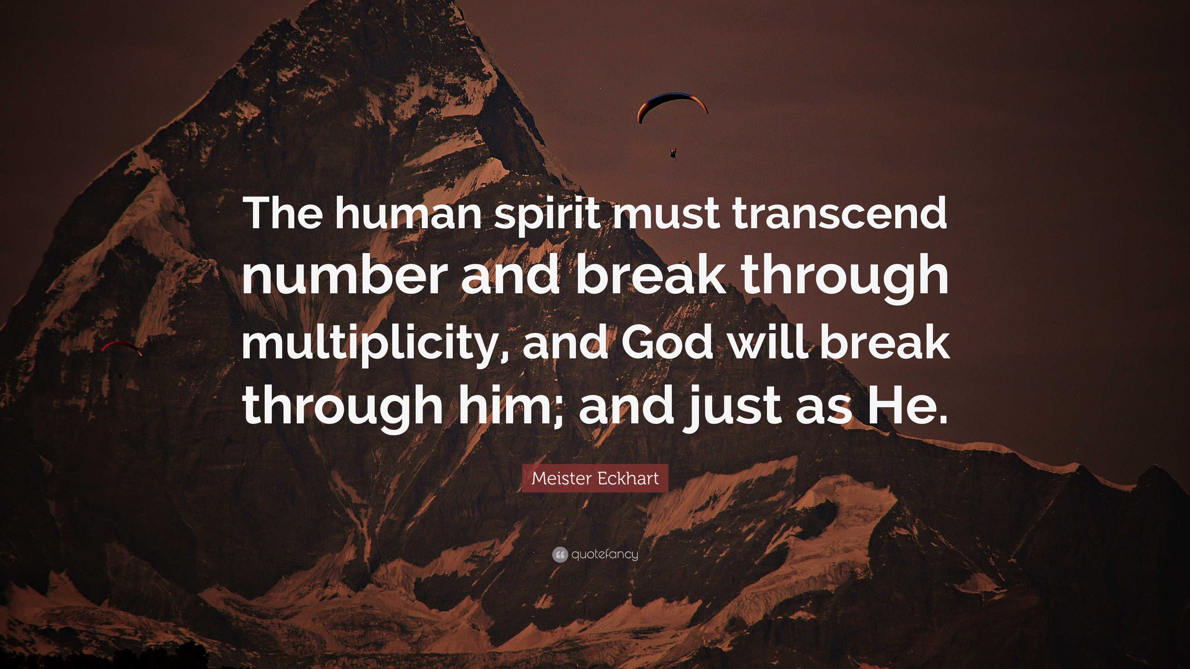Meister Eckhart Quote: “The human spirit must transcend number and ...