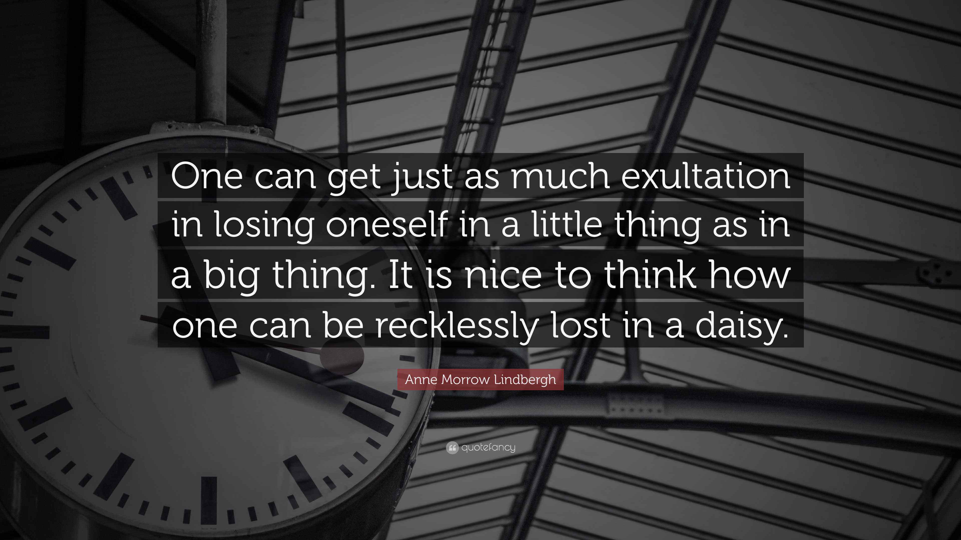 Anne Morrow Lindbergh Quote: “One can get just as much exultation in ...