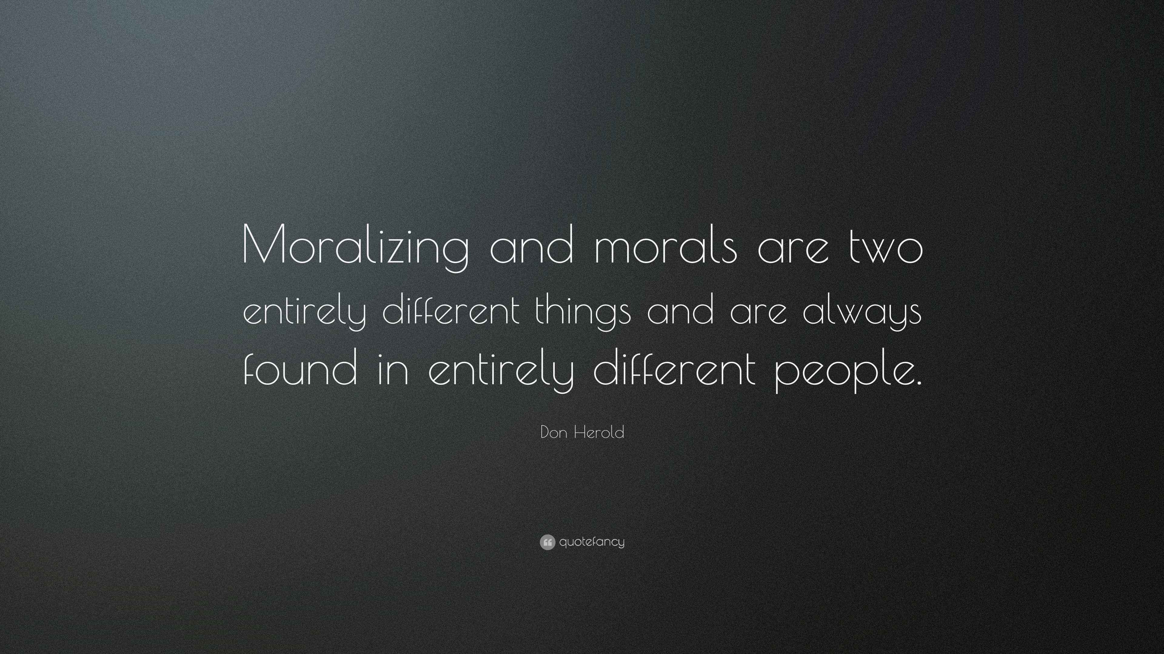 Morals Change Quotes Growing In Goodness Common Sense Ethics