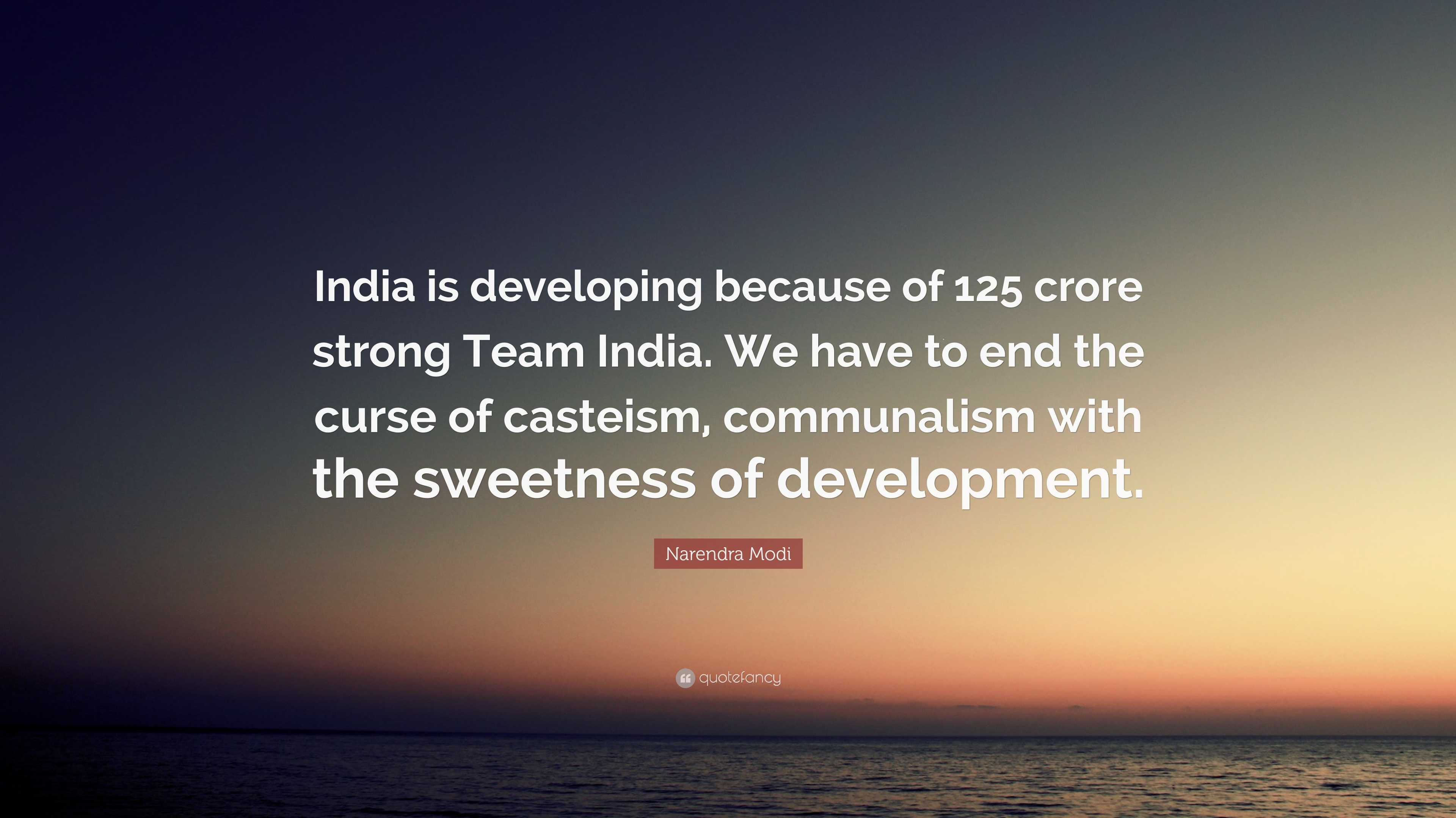 Narendra Modi Quote: “India is developing because of 125 crore strong ...