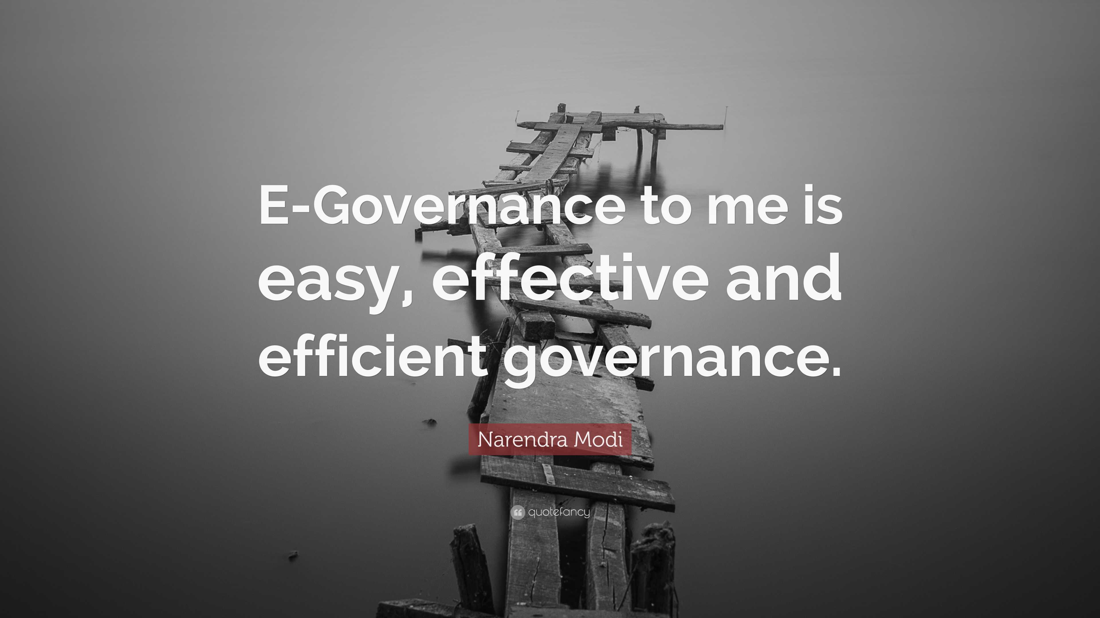 Narendra Modi Quote: “E-Governance to me is easy, effective and ...