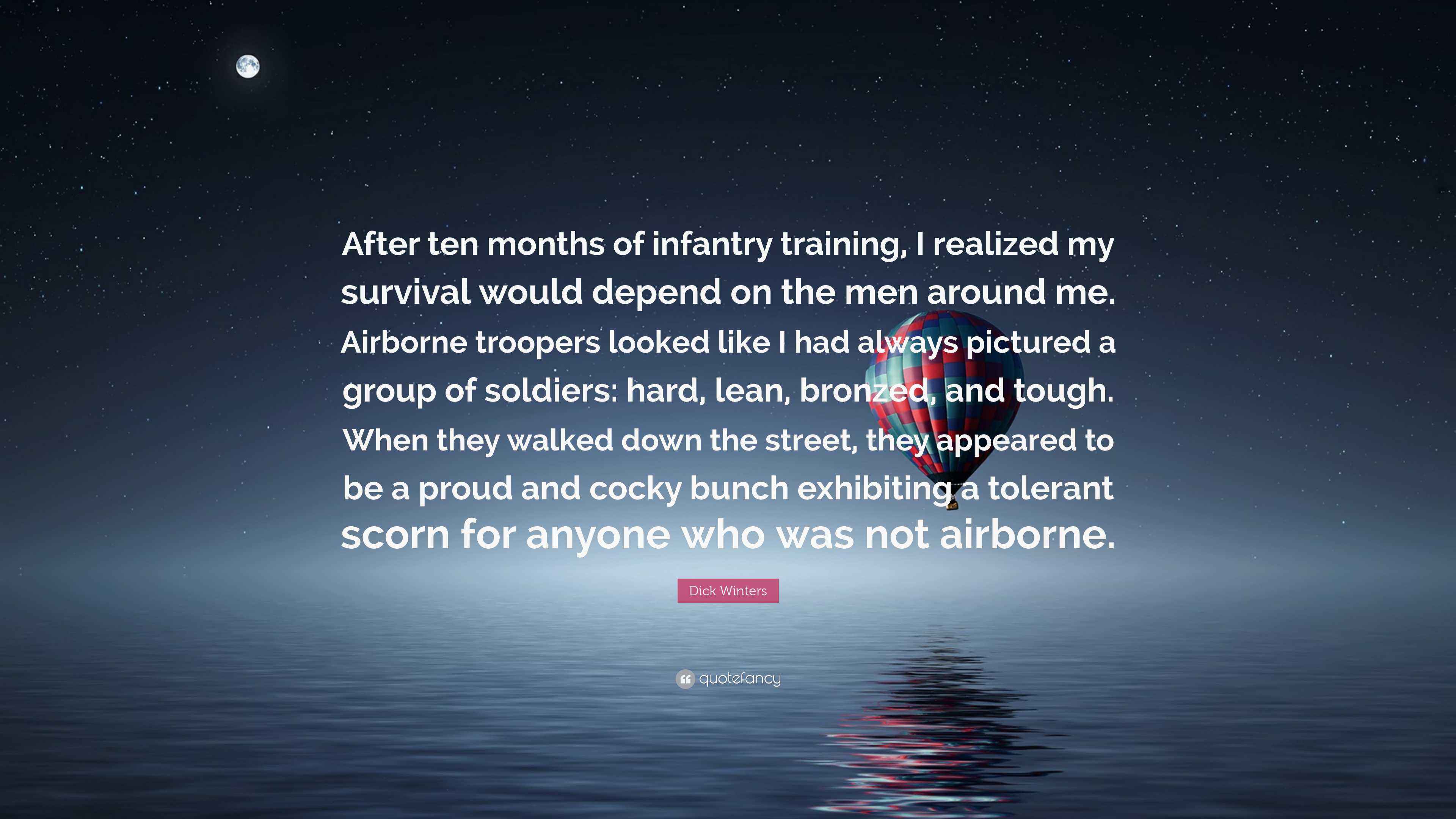 Dick Winters Quote: “After ten months of infantry training, I realized ...