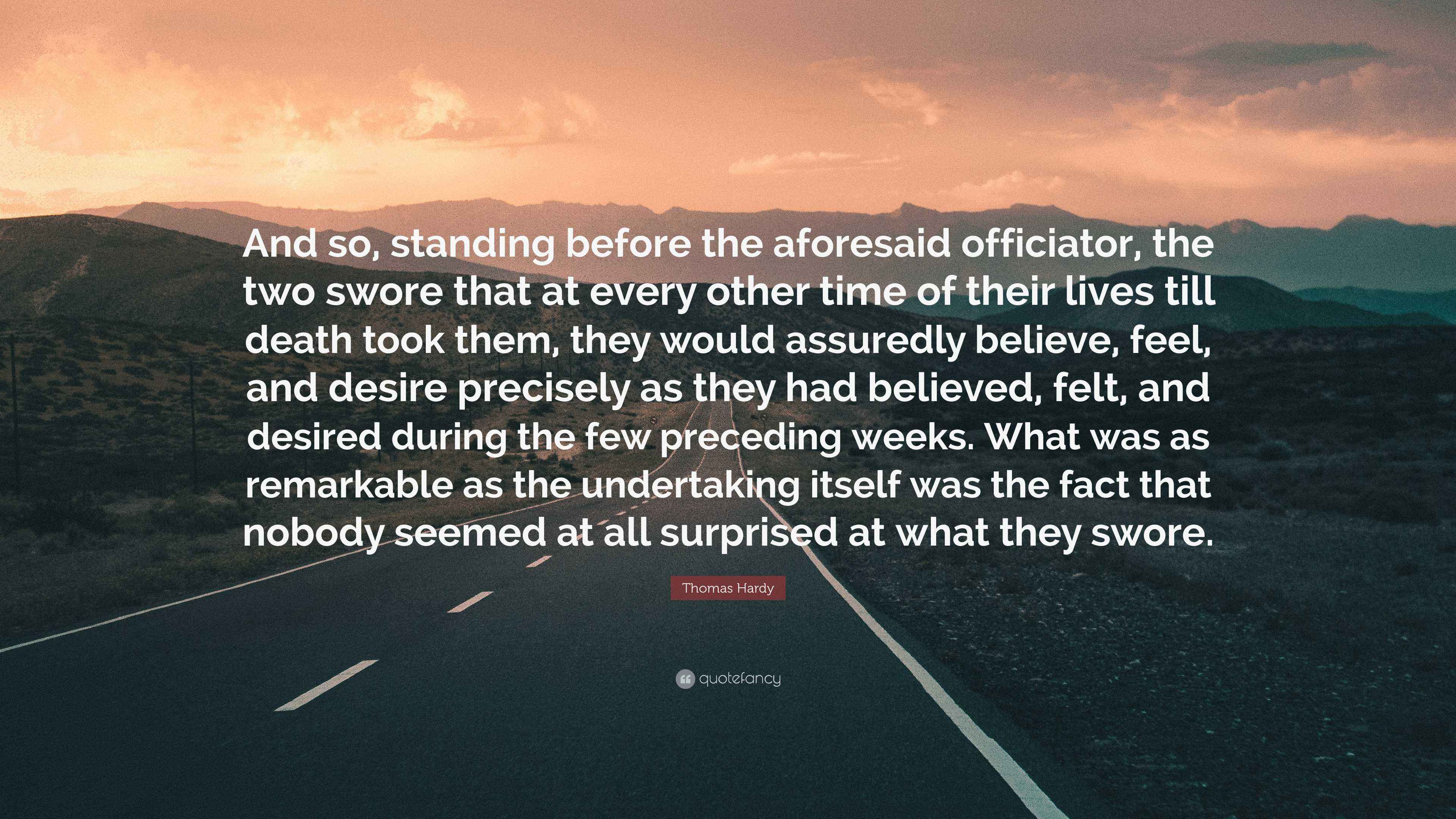 Thomas Hardy Quote: “And so, standing before the aforesaid officiator ...
