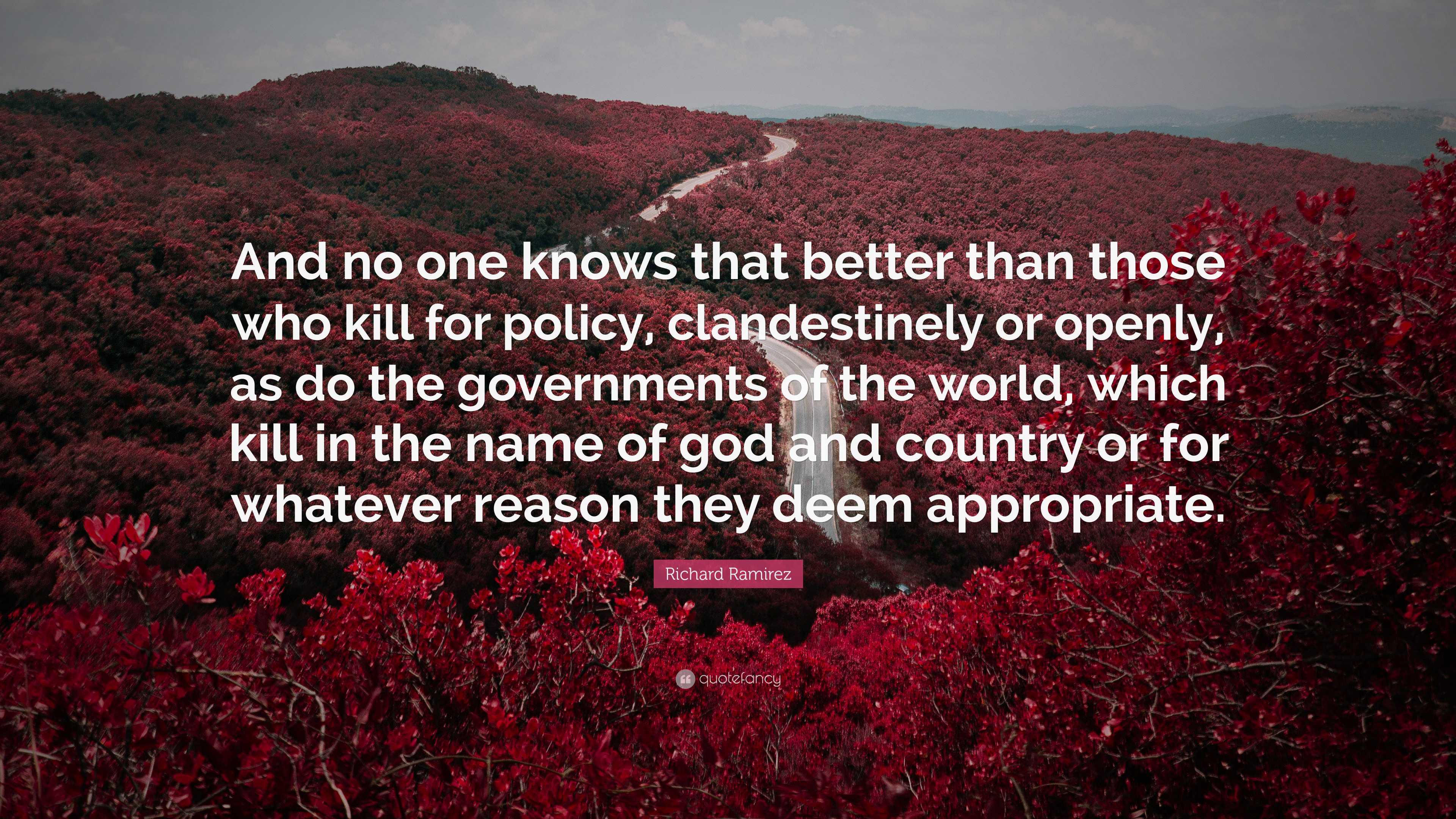 Richard Ramirez Quote: “And no one knows that better than those who ...