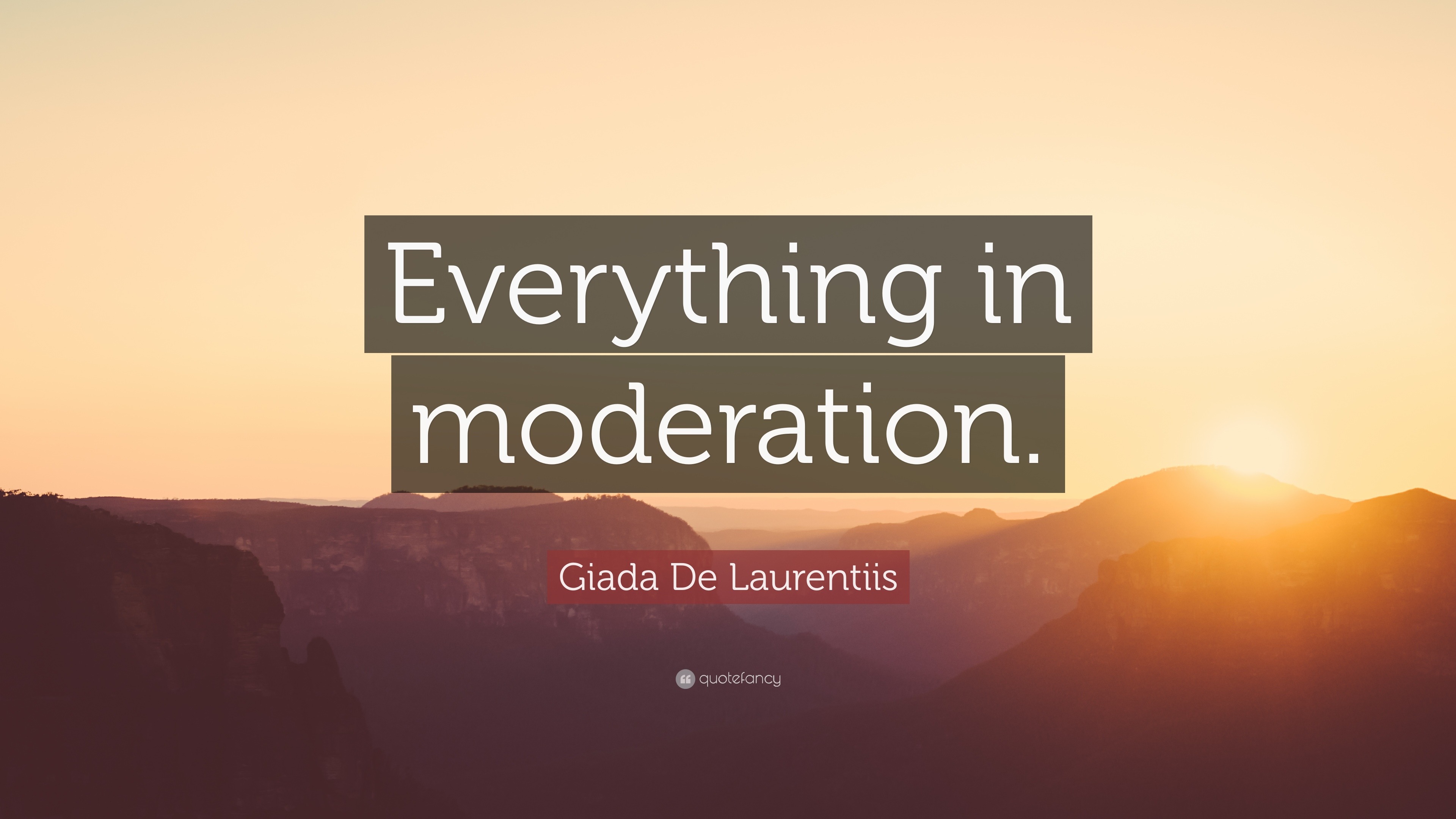 Giada De Laurentiis Quote: “Everything in moderation.”
