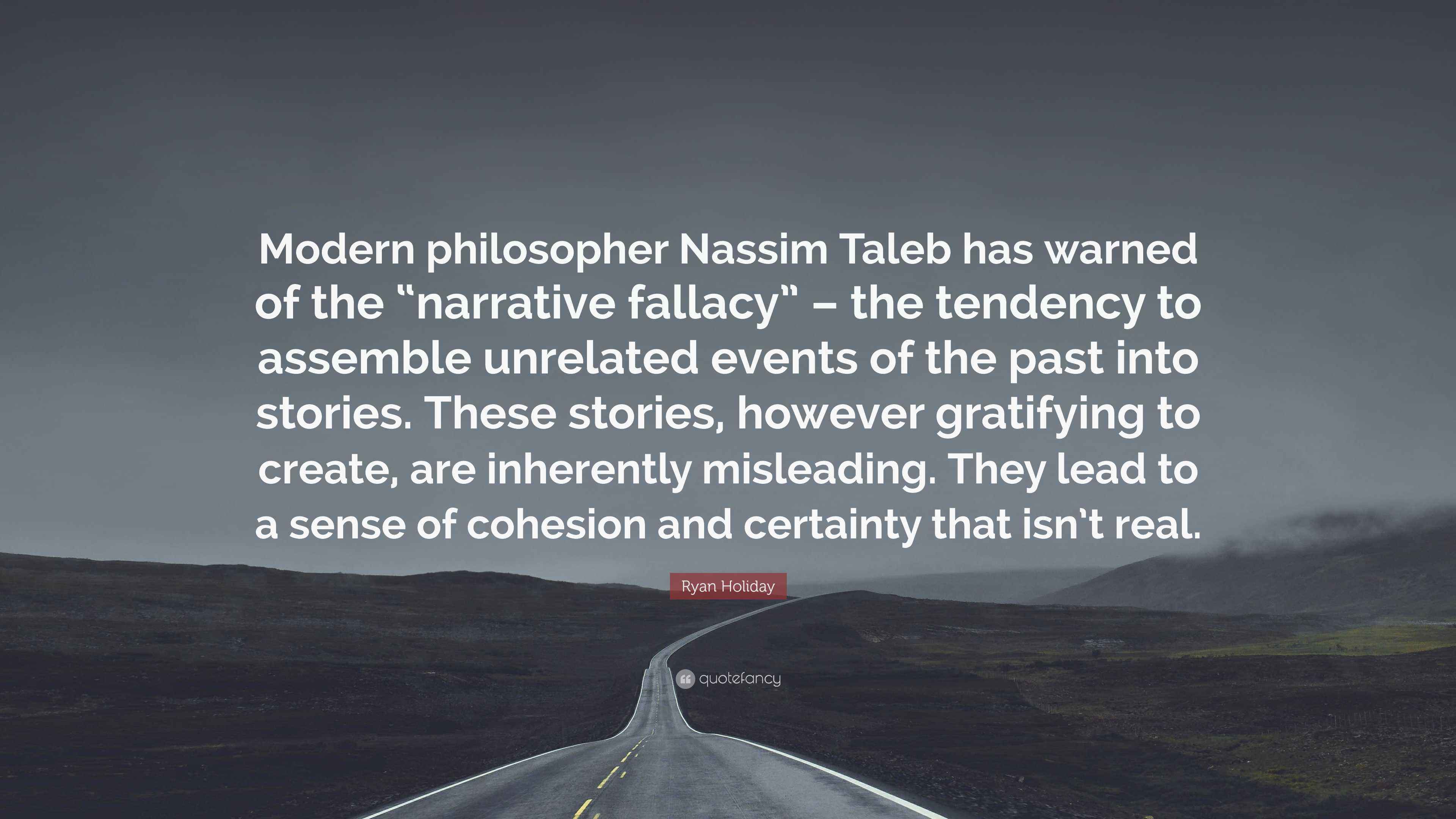 Ryan Holiday Quote: “Modern philosopher Nassim Taleb has warned of the ...