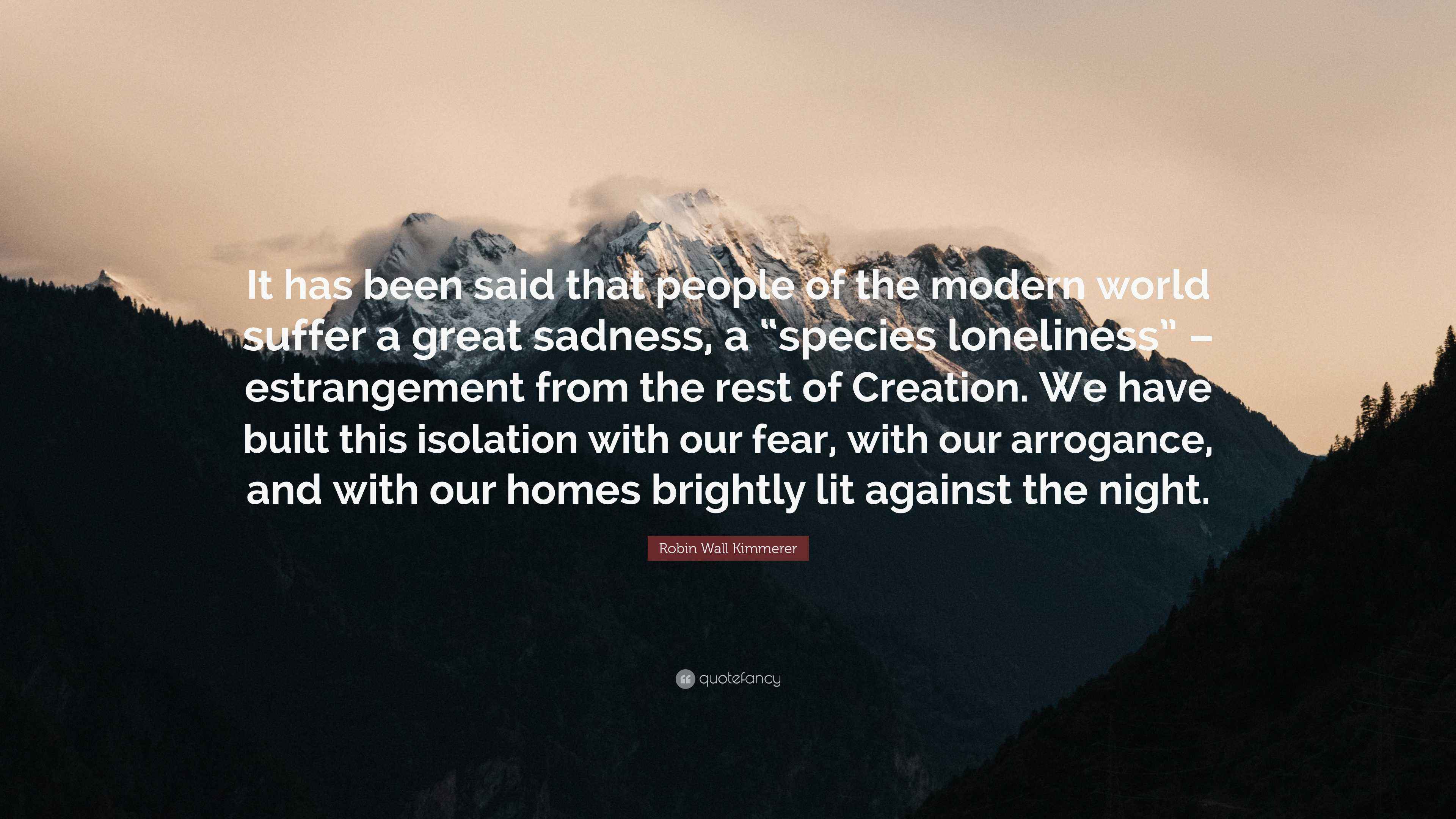 Robin Wall Kimmerer Quote: “It has been said that people of the modern ...