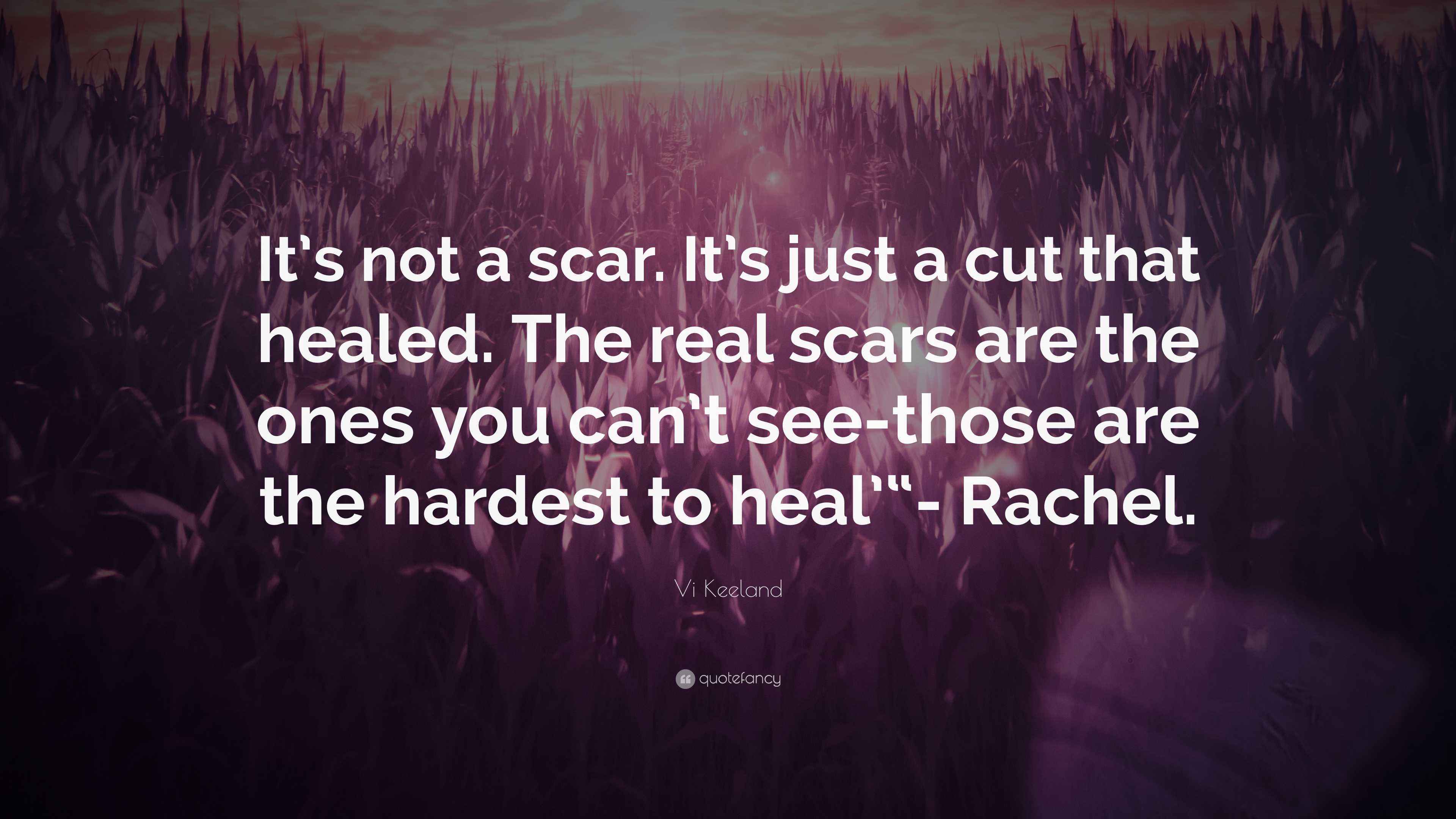 Vi Keeland Quote: “It’s not a scar. It’s just a cut that healed. The ...