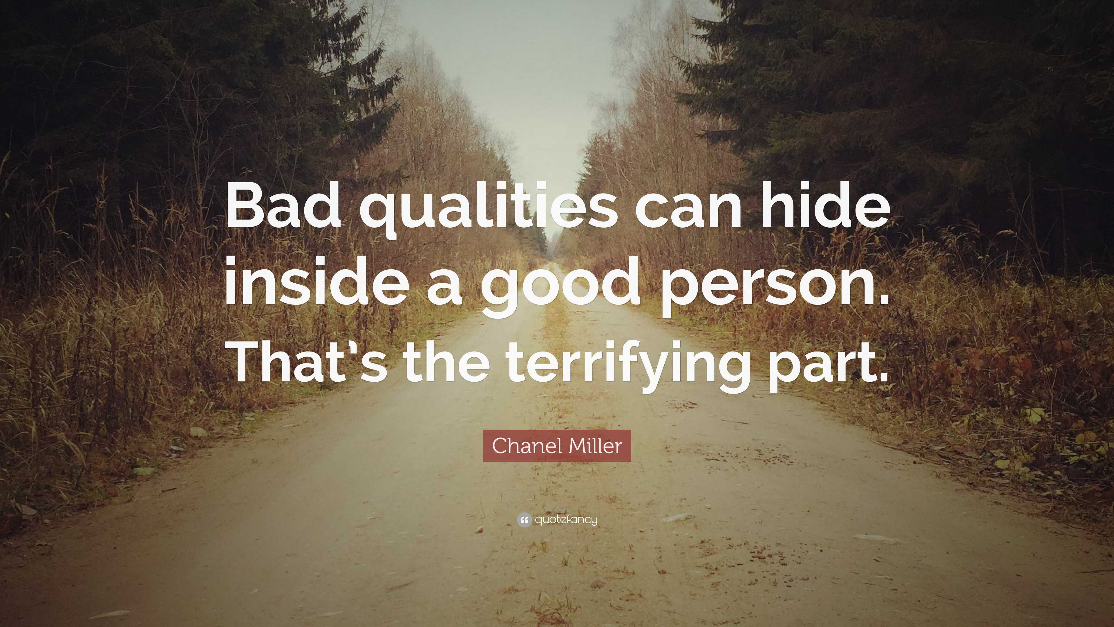 Chanel Miller Quote: “Bad qualities can hide inside a good person. That ...