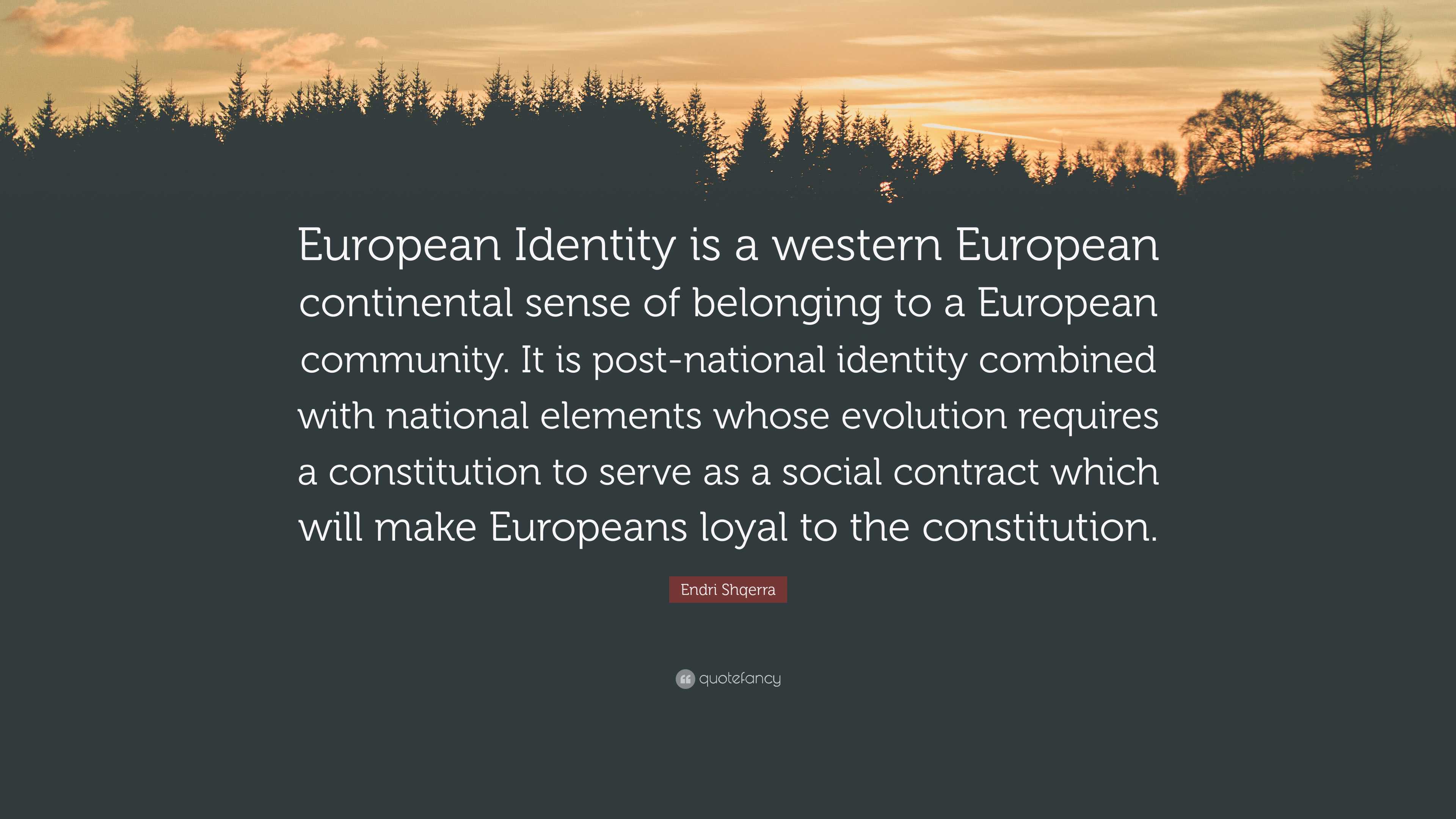 Endri Shqerra Quote: “European Identity is a western European ...