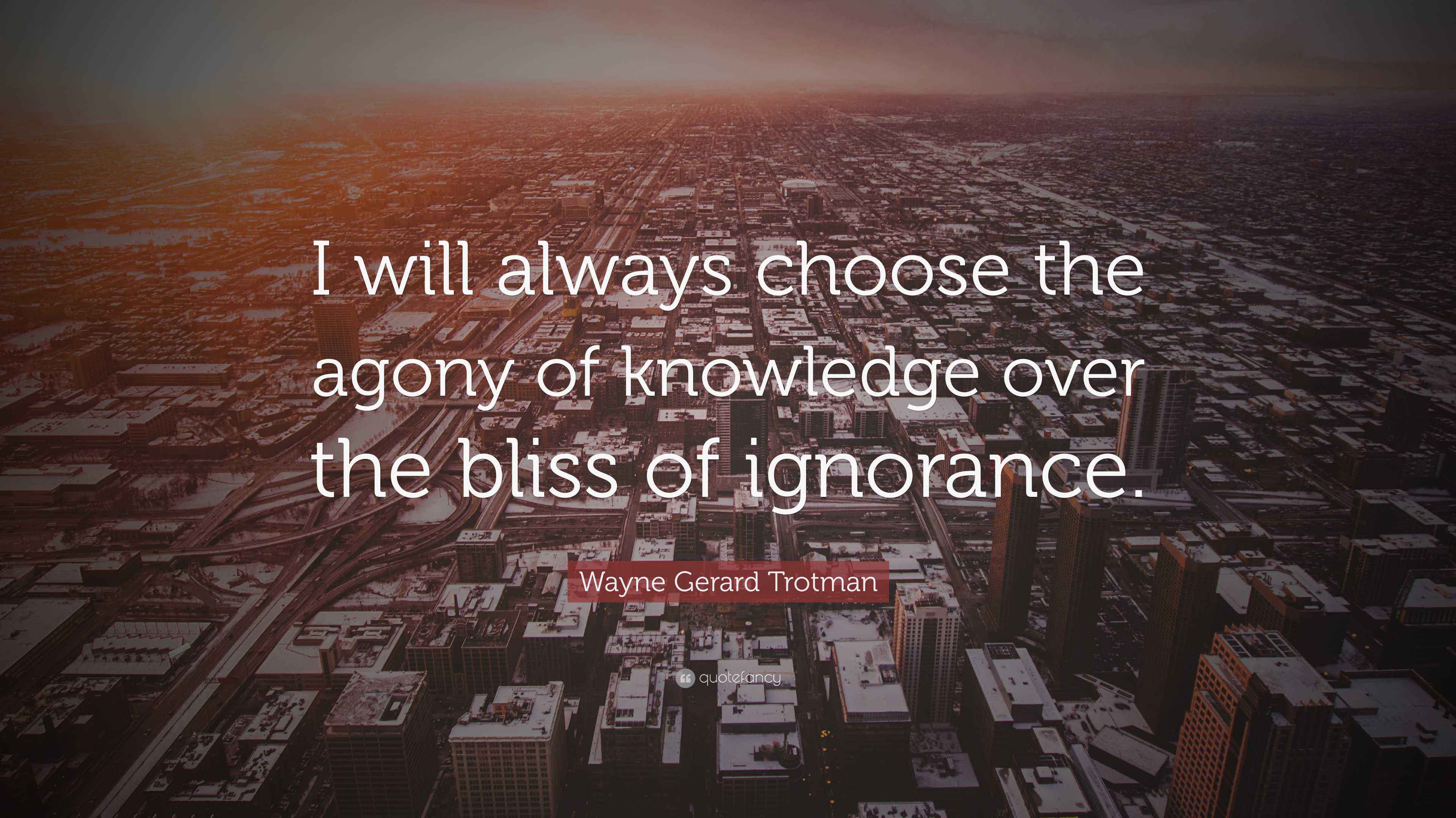 Wayne Gerard Trotman Quote: “I will always choose the agony of ...