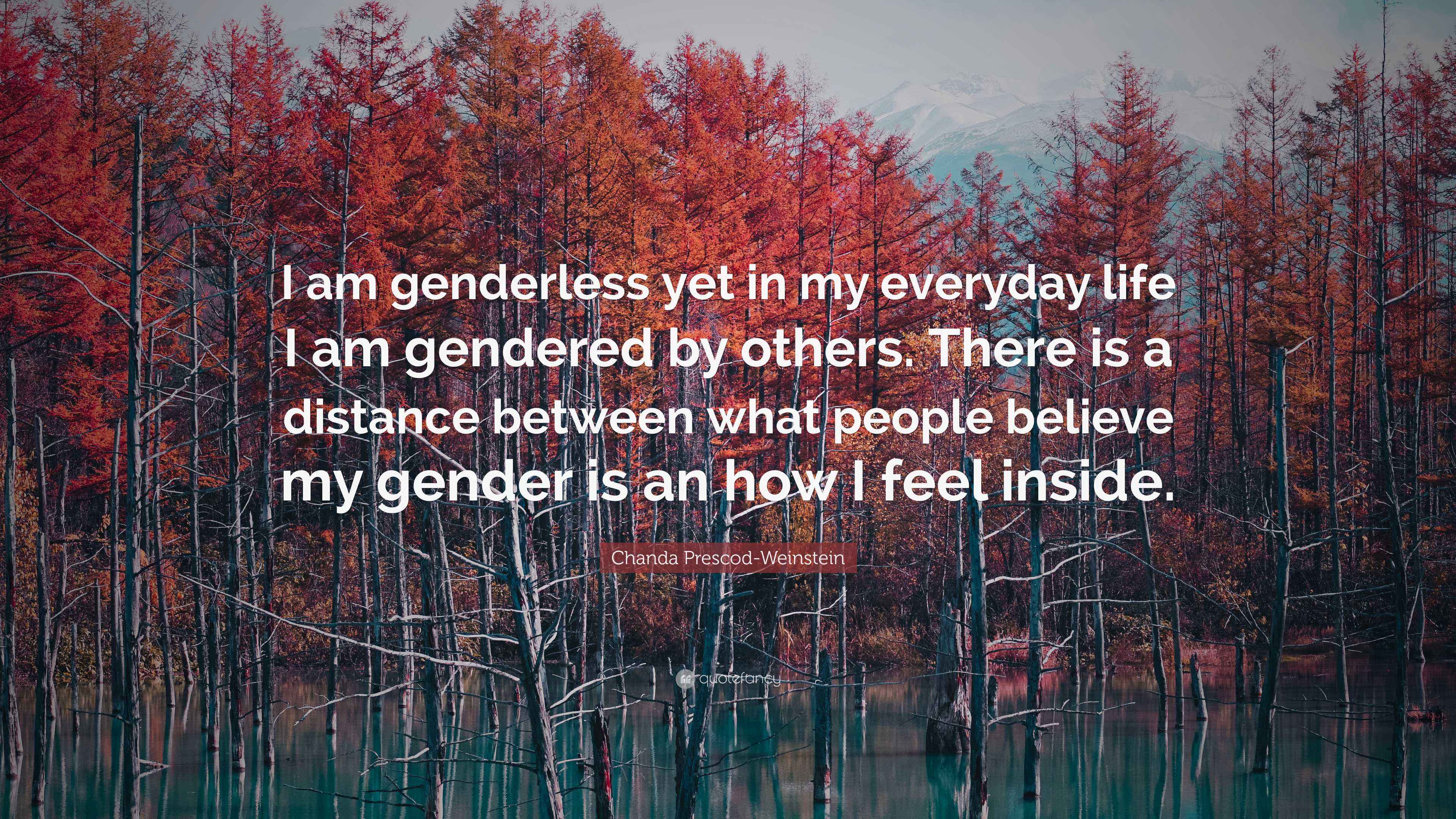 Chanda Prescod-Weinstein Quote: “I am genderless yet in my everyday ...