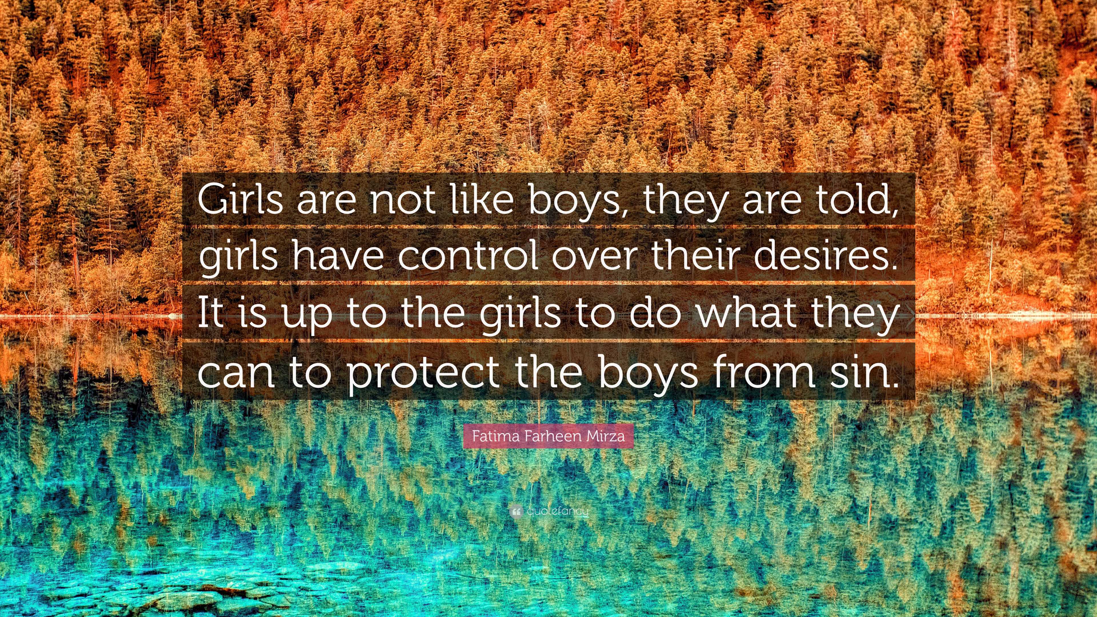 Fatima Farheen Mirza Quote: “Girls are not like boys, they are told ...