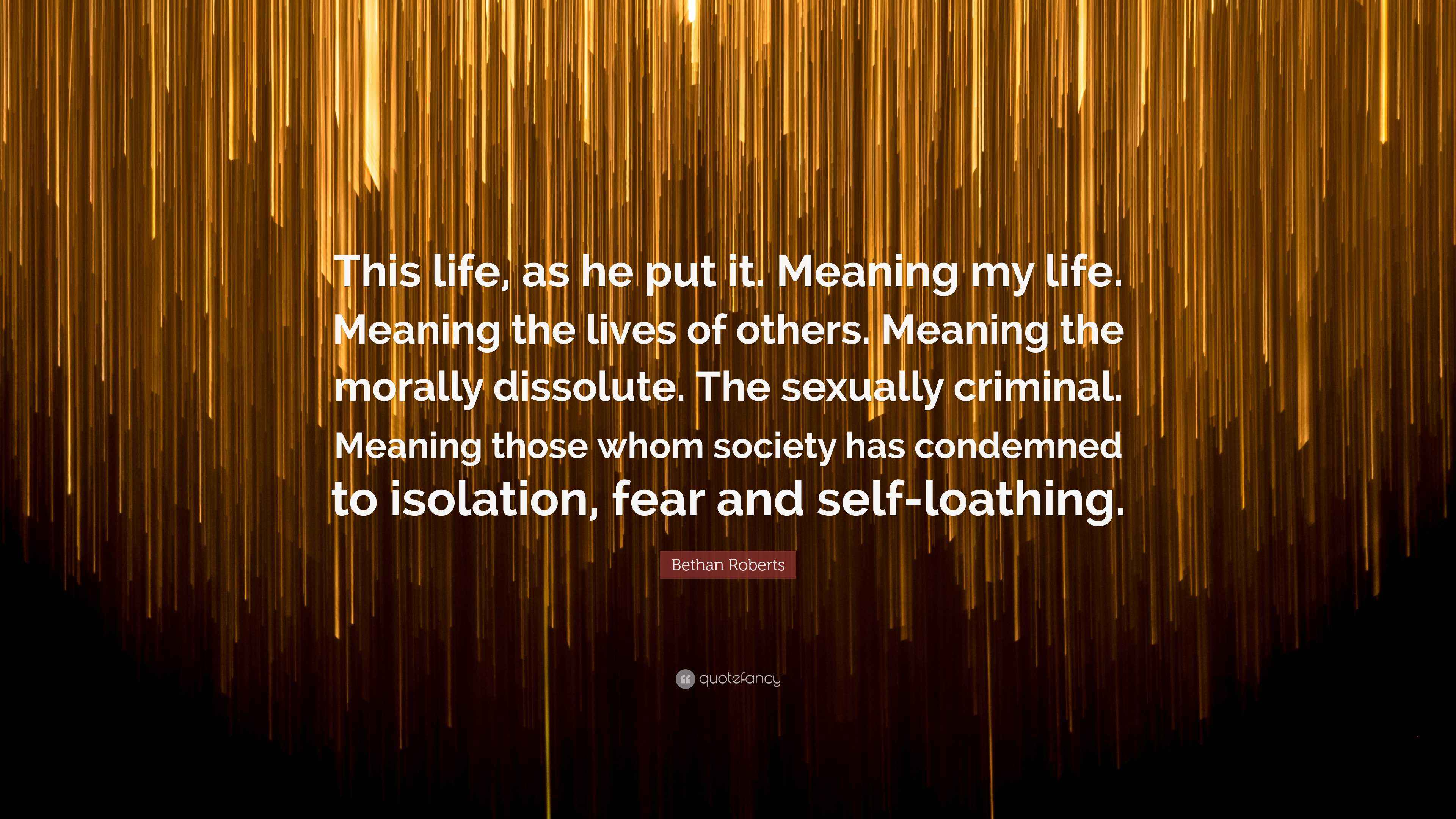 Bethan Roberts Quote: “This life, as he put it. Meaning my life ...