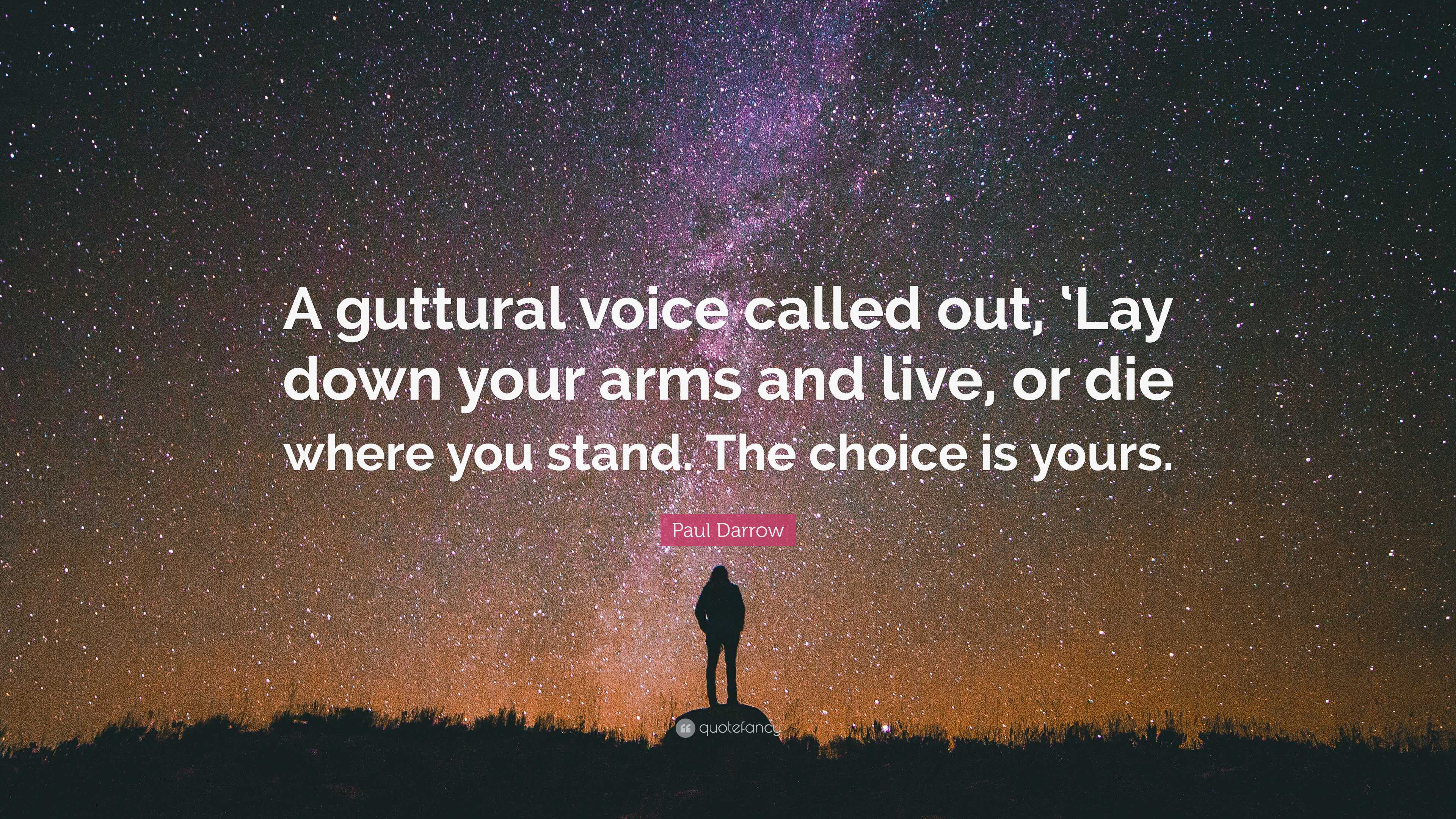 Paul Darrow Quote: “A guttural voice called out, ‘Lay down your arms ...
