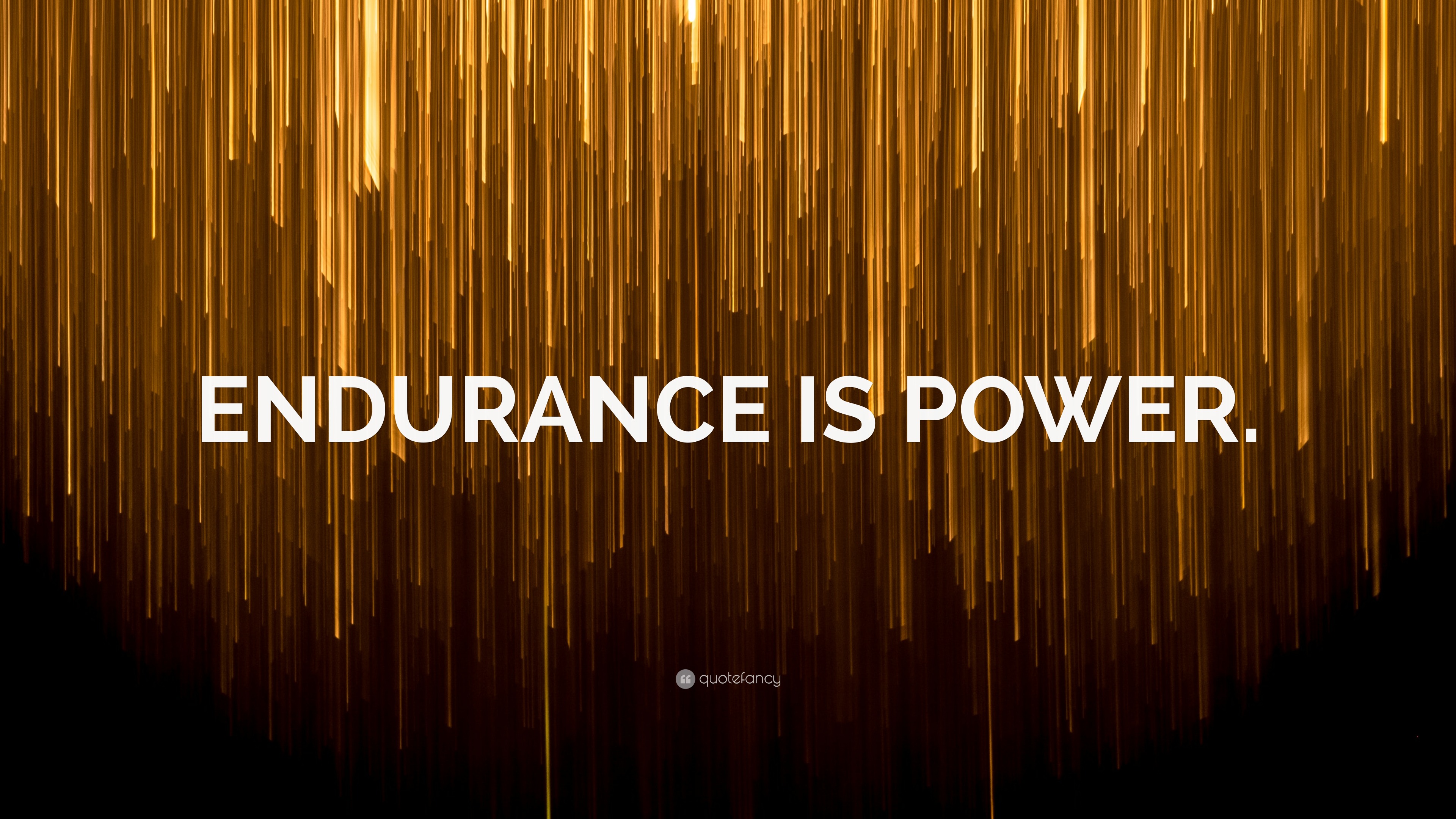 “ENDURANCE IS POWER.” Wallpaper by QuoteFancy