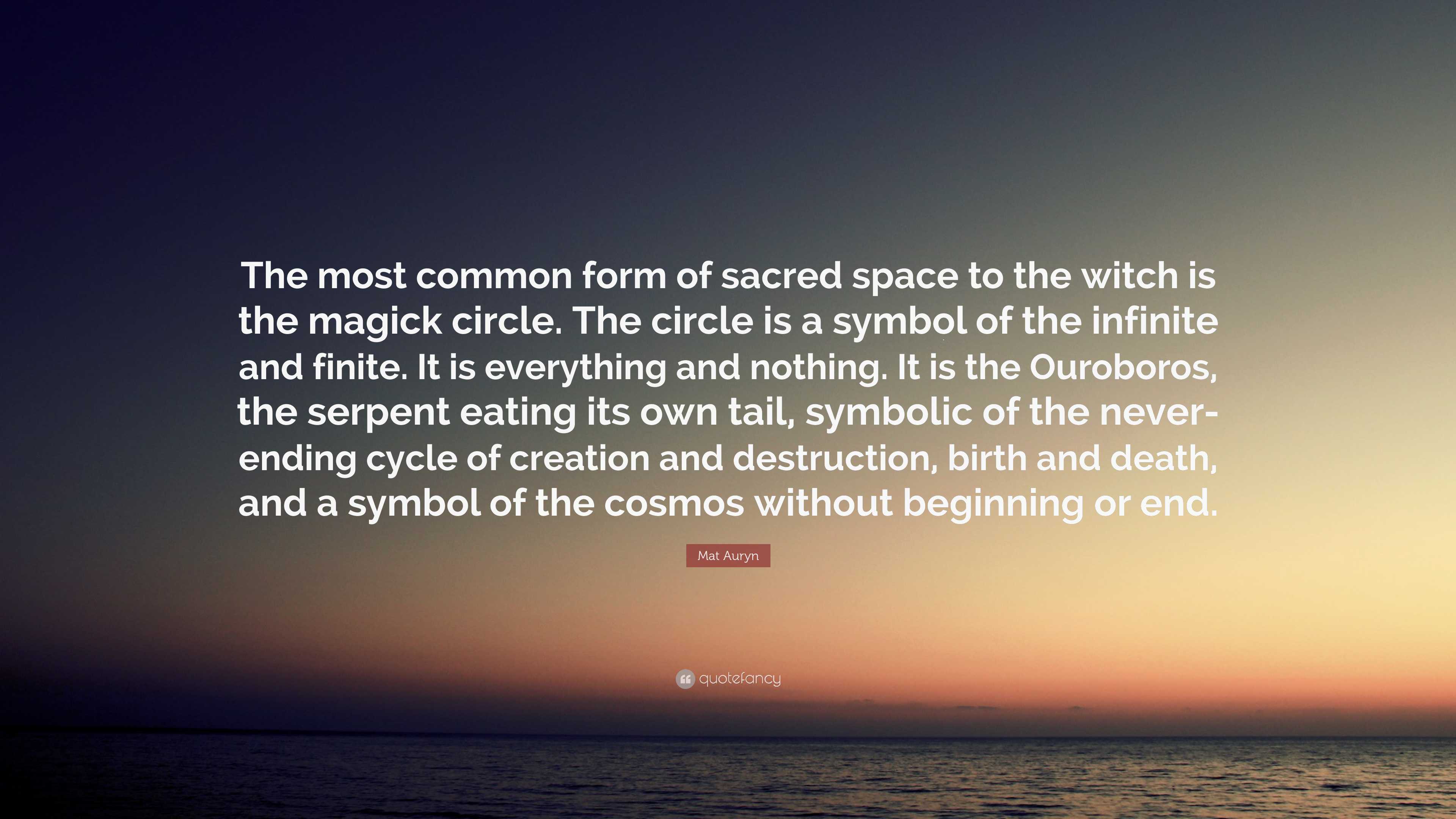 Mat Auryn Quote: “The most common form of sacred space to the witch is ...