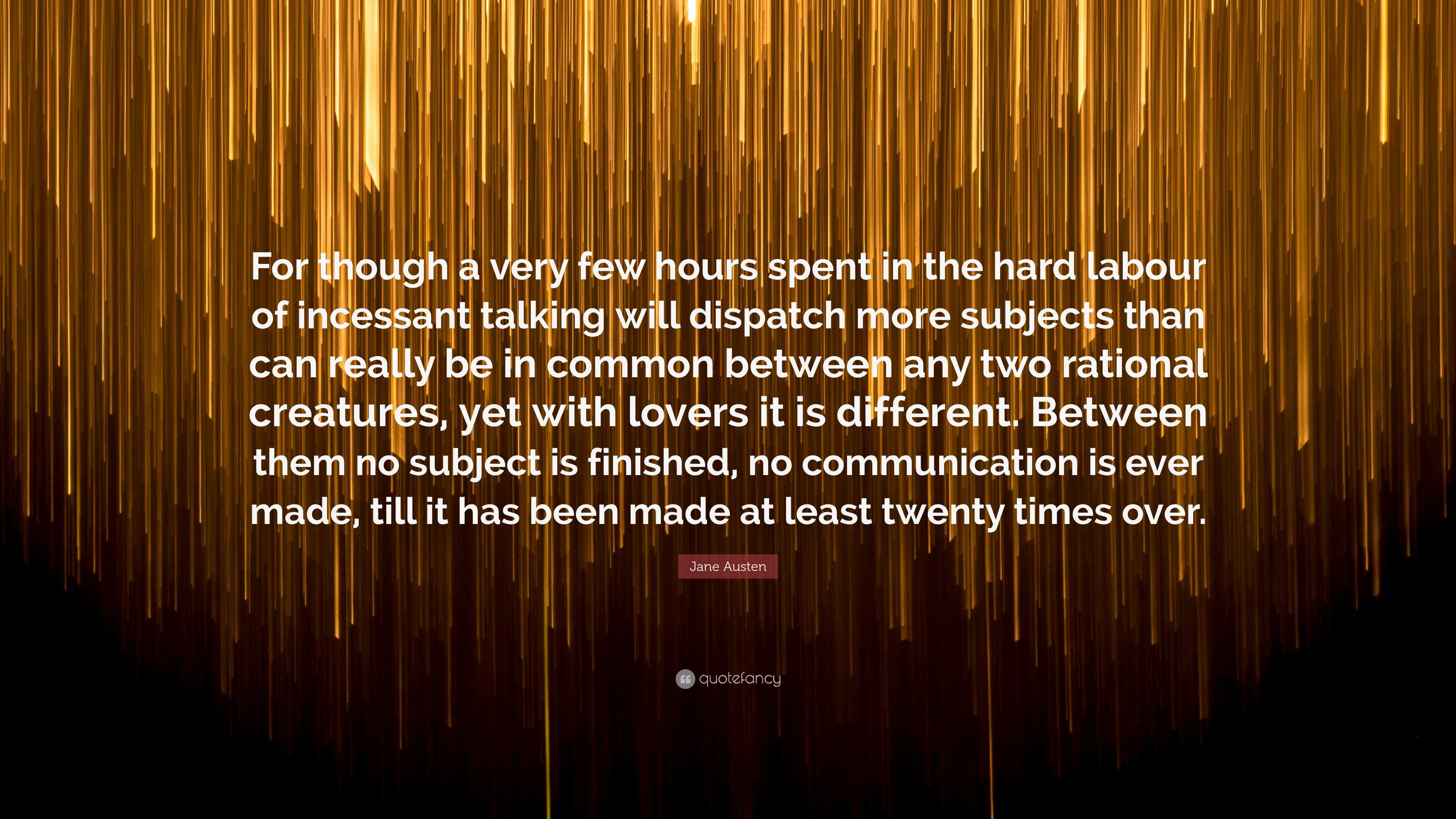 Jane Austen Quote: “For though a very few hours spent in the hard ...