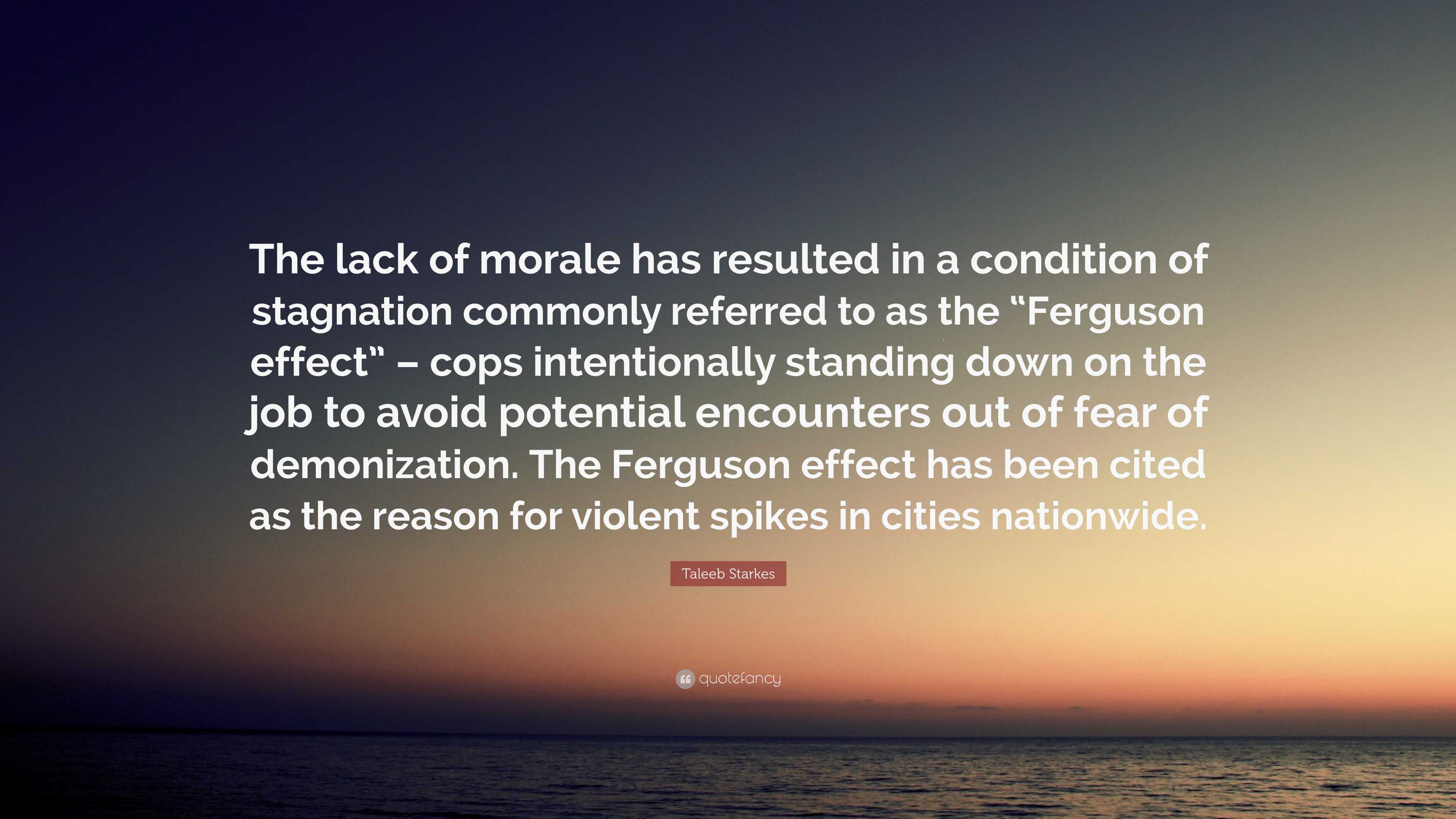 Taleeb Starkes Quote: “The lack of morale has resulted in a condition ...