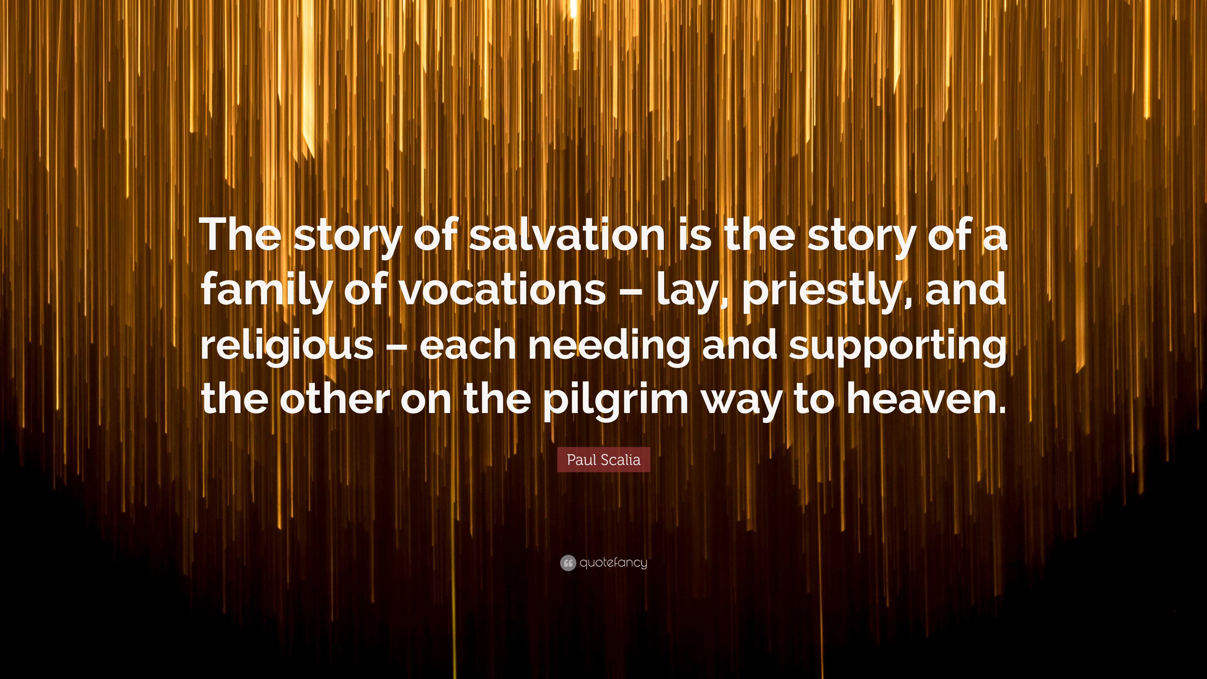 Paul Scalia Quote: “The story of salvation is the story of a family of ...