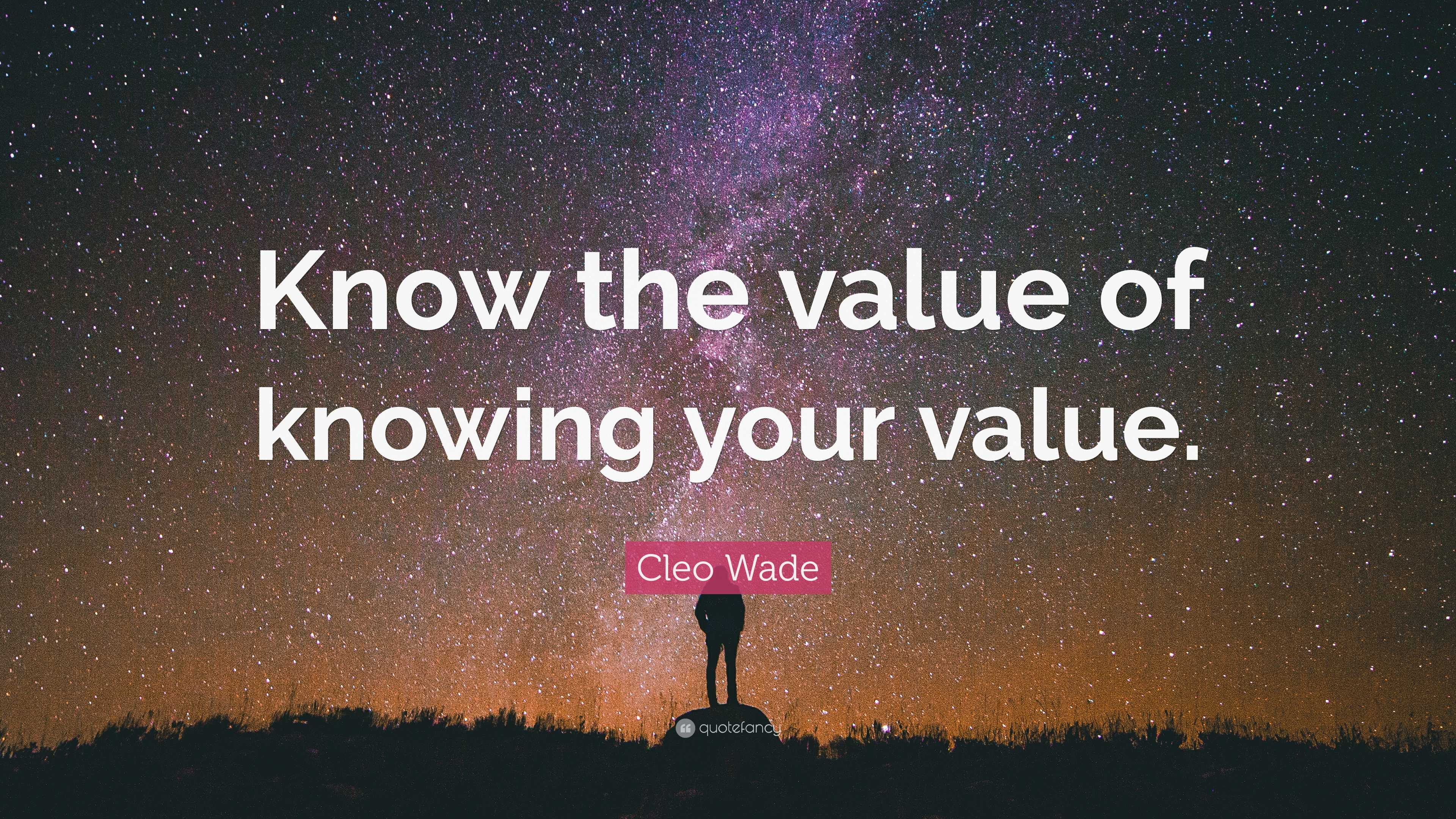 Cleo Wade Quote: “Know the value of knowing your value.”