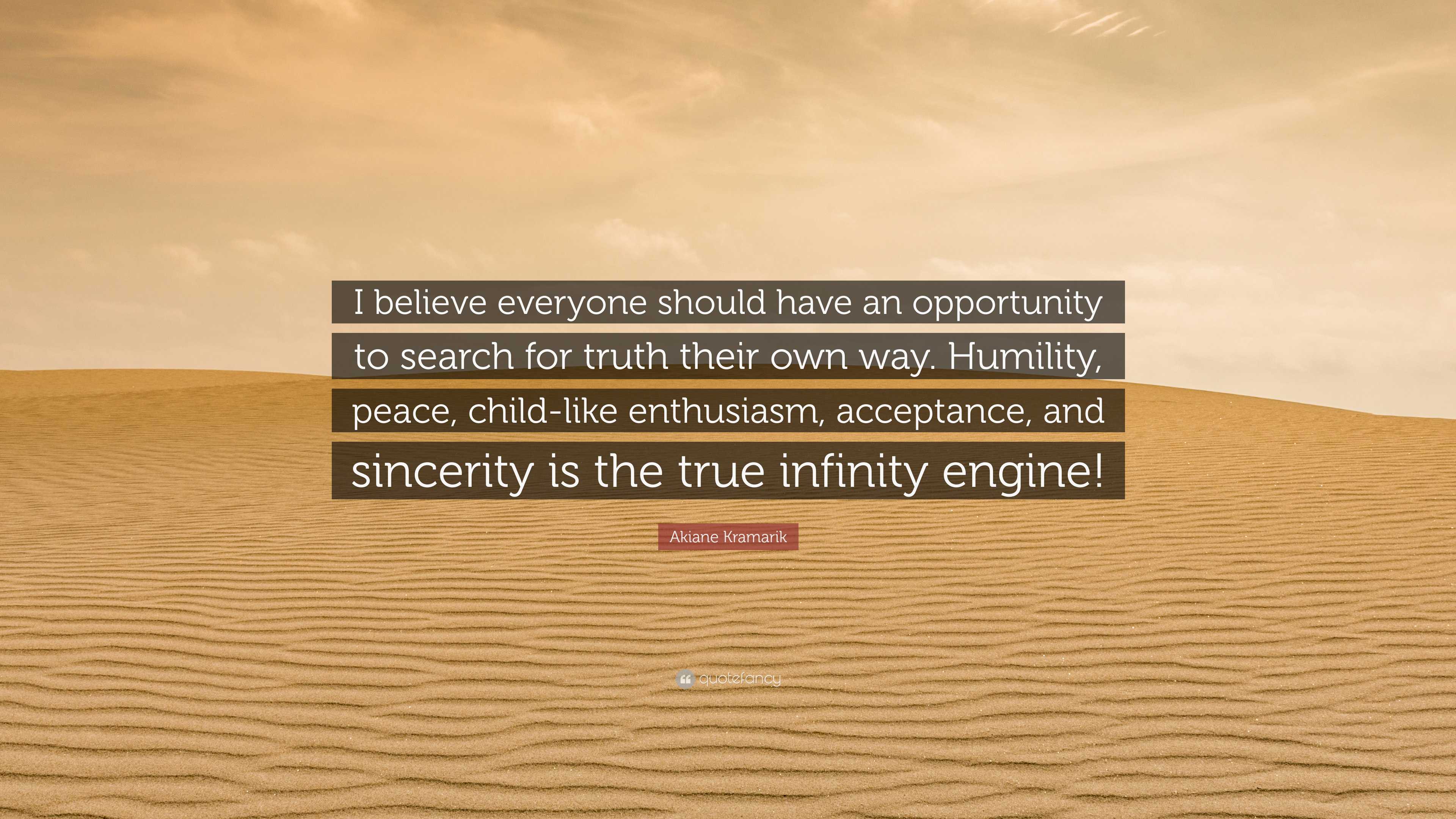 Akiane Kramarik Quote: “I believe everyone should have an opportunity ...
