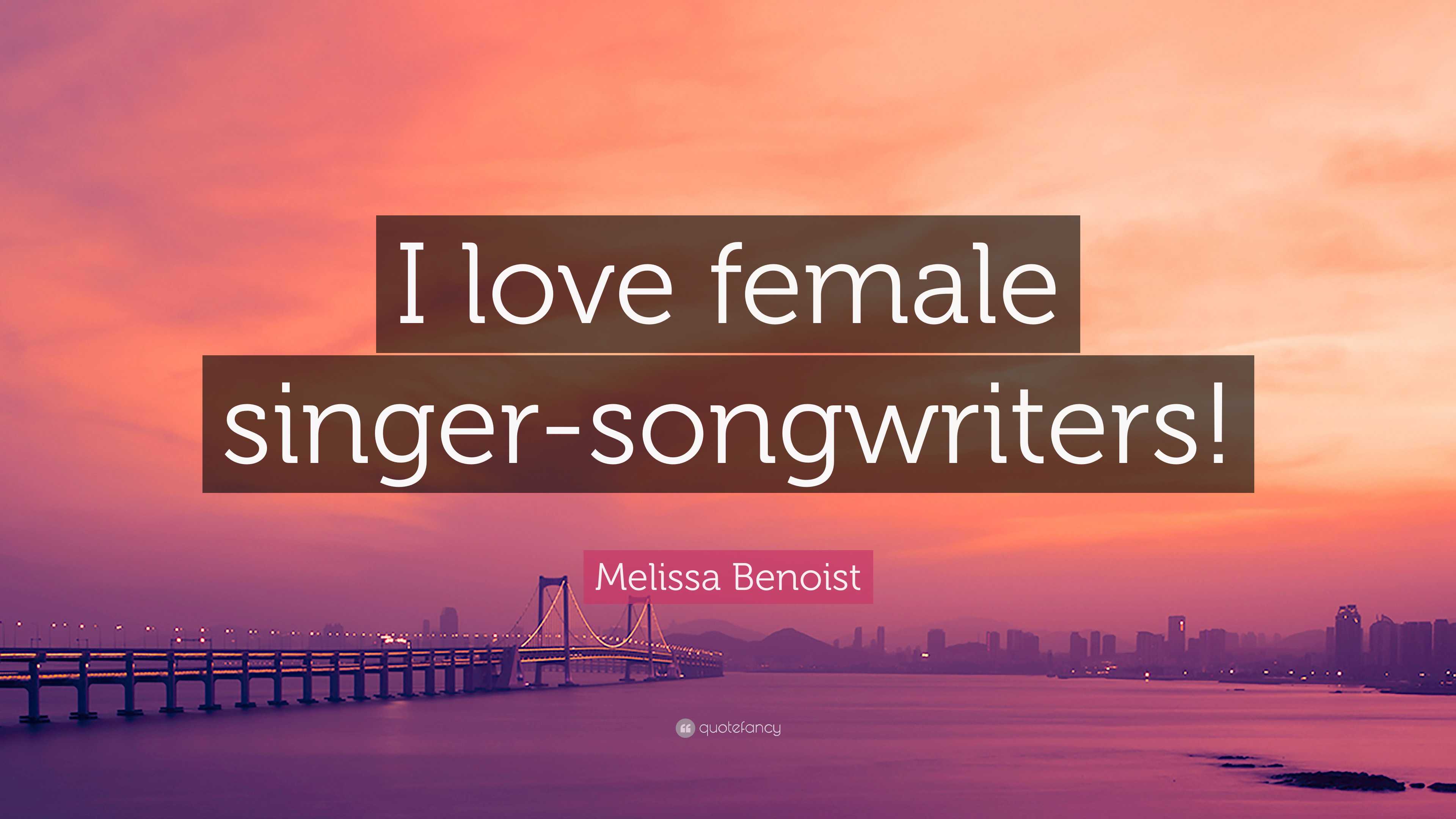 Melissa Benoist Quote: “I love female singer-songwriters!”