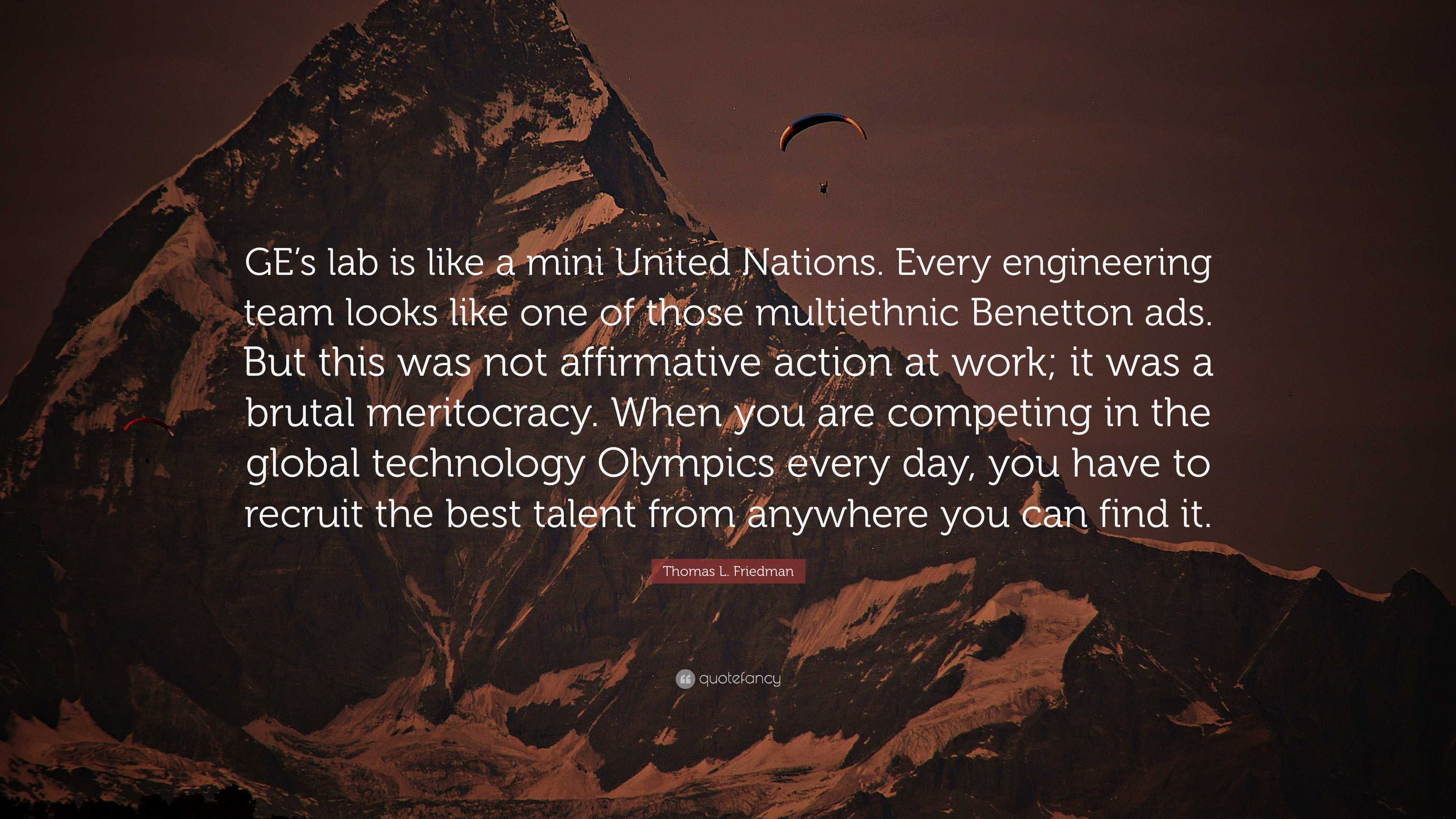 Thomas L. Friedman Quote: “GE’s lab is like a mini United Nations ...