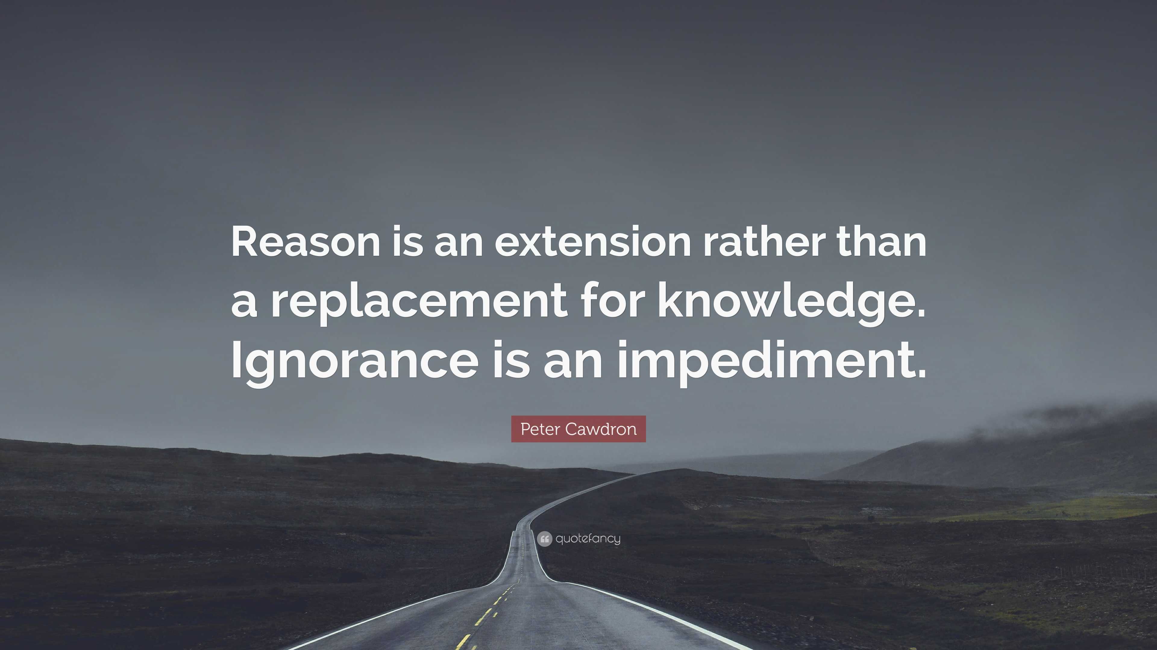 Peter Cawdron Quote: “Reason is an extension rather than a replacement ...
