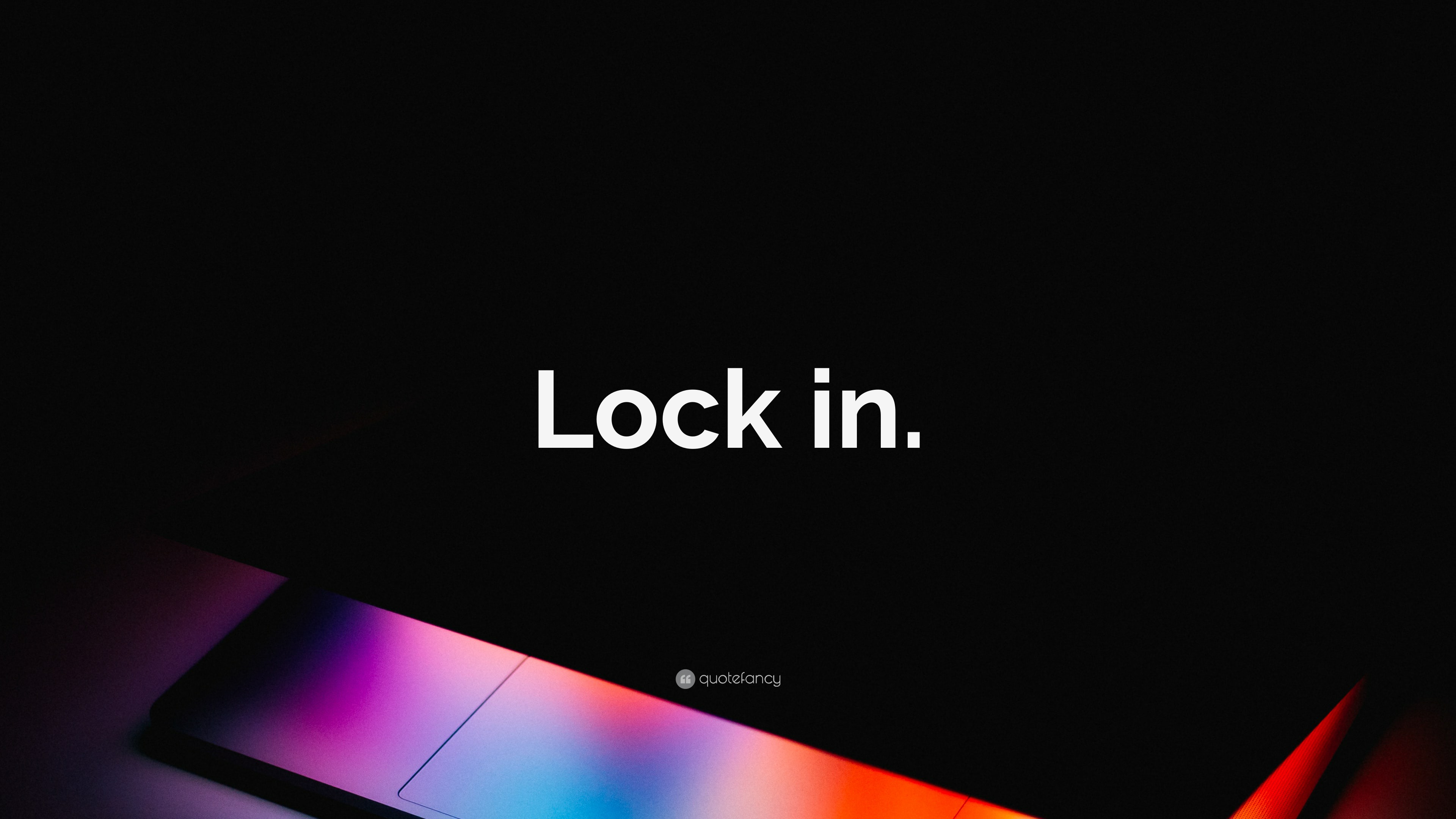 “Lock in.” Wallpaper by QuoteFancy