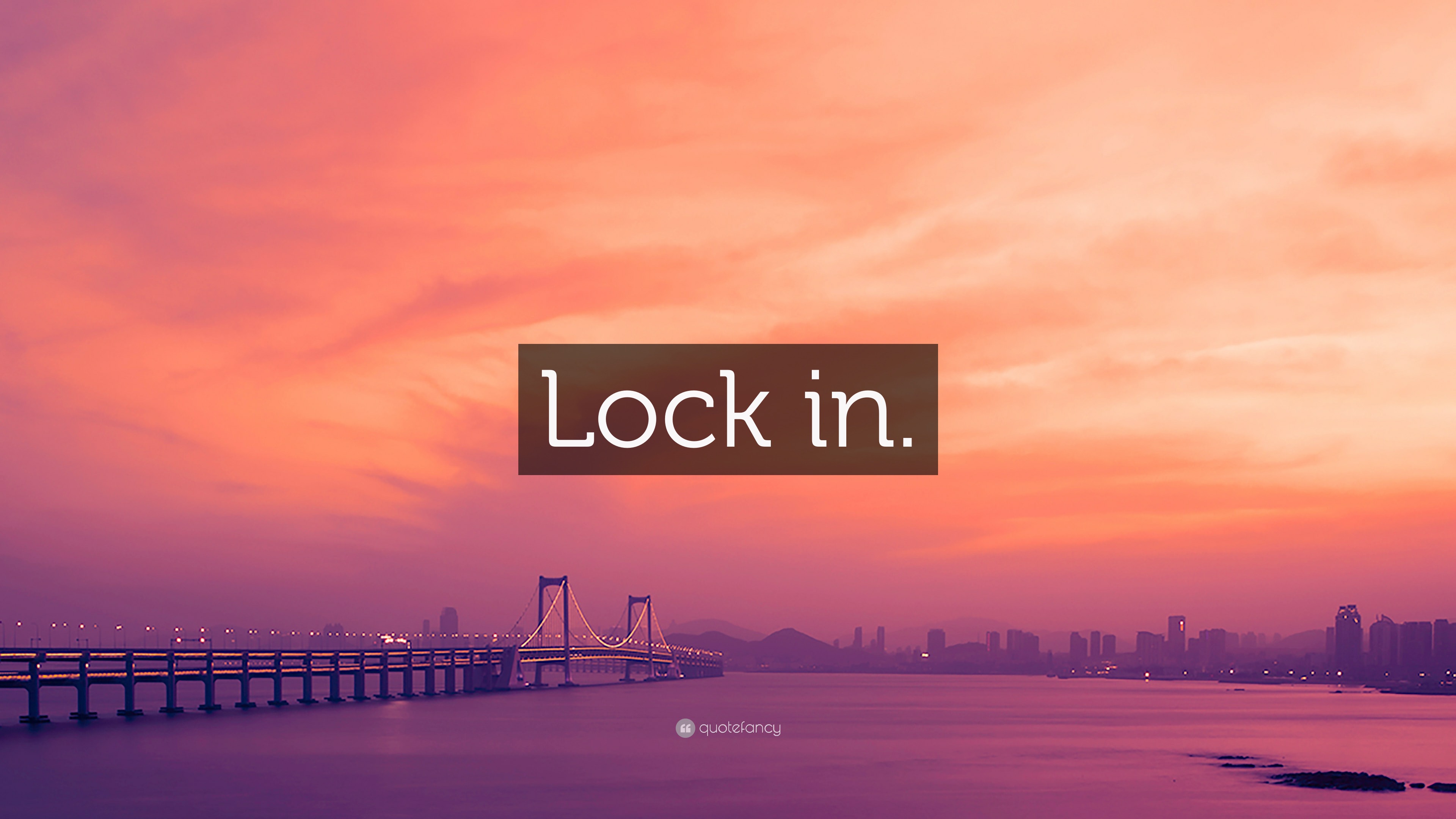 “Lock in.” Wallpaper by QuoteFancy