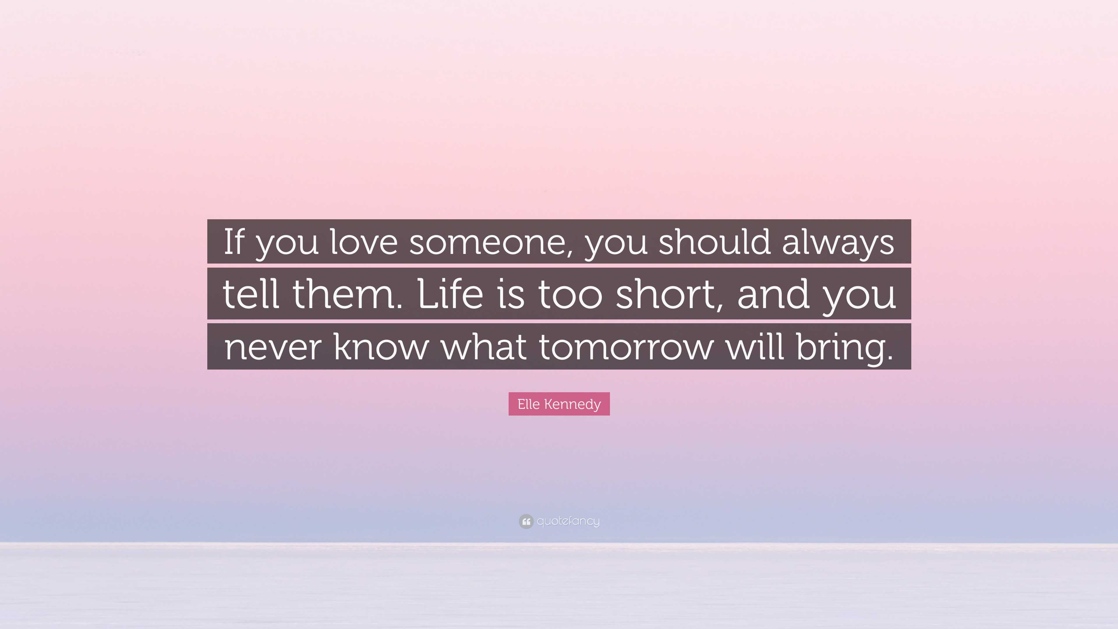 Elle Kennedy Quote: “If you love someone, you should always tell them ...