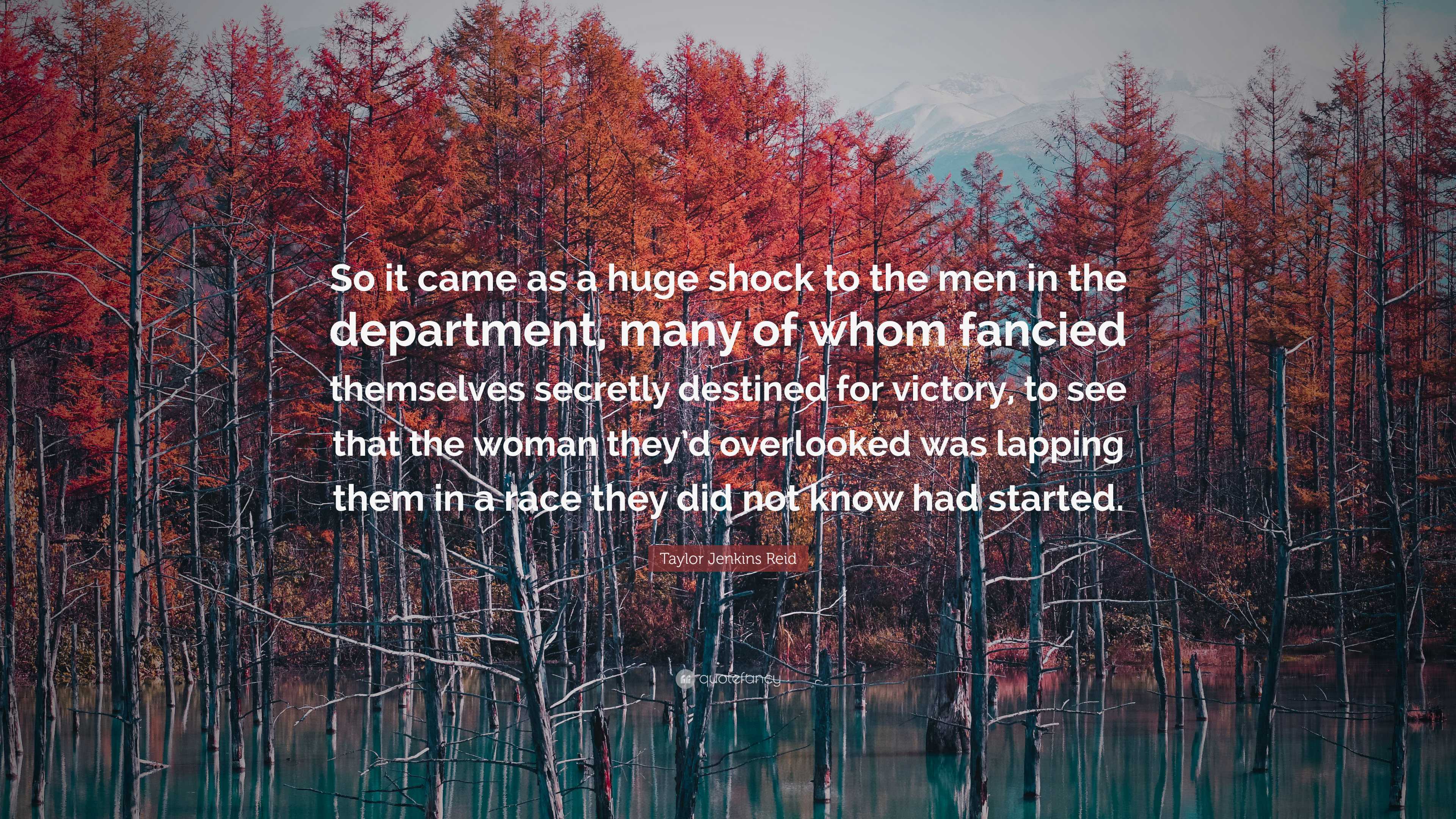Taylor Jenkins Reid Quote: “So it came as a huge shock to the men in ...