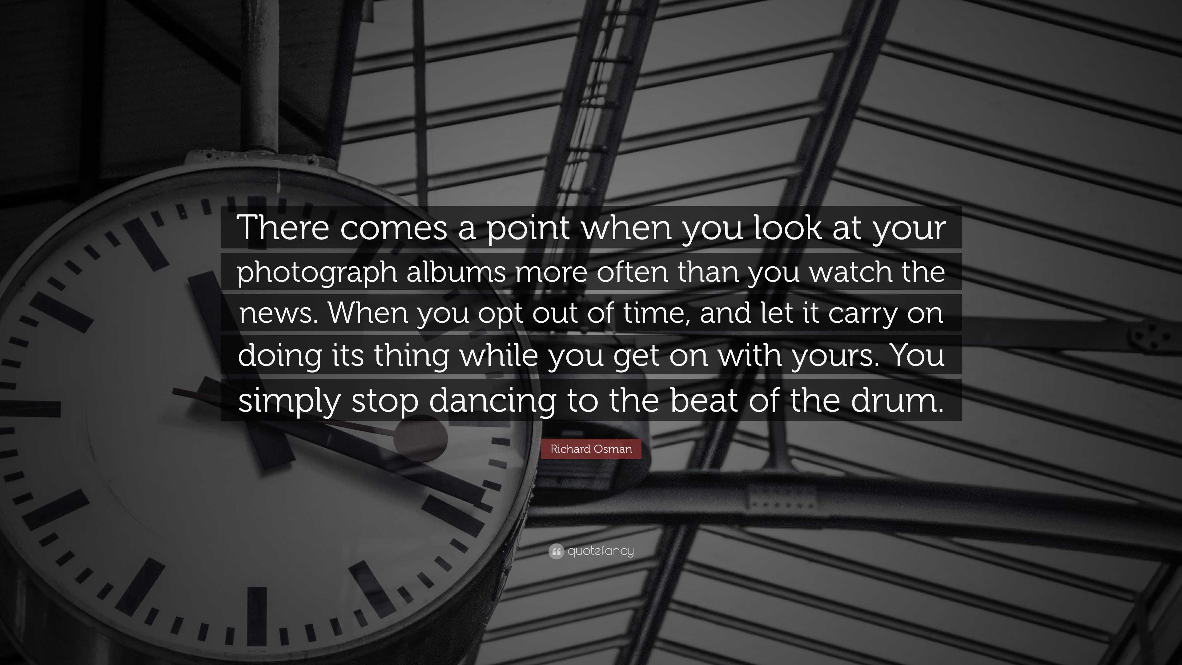 Richard Osman Quote: “There comes a point when you look at your ...